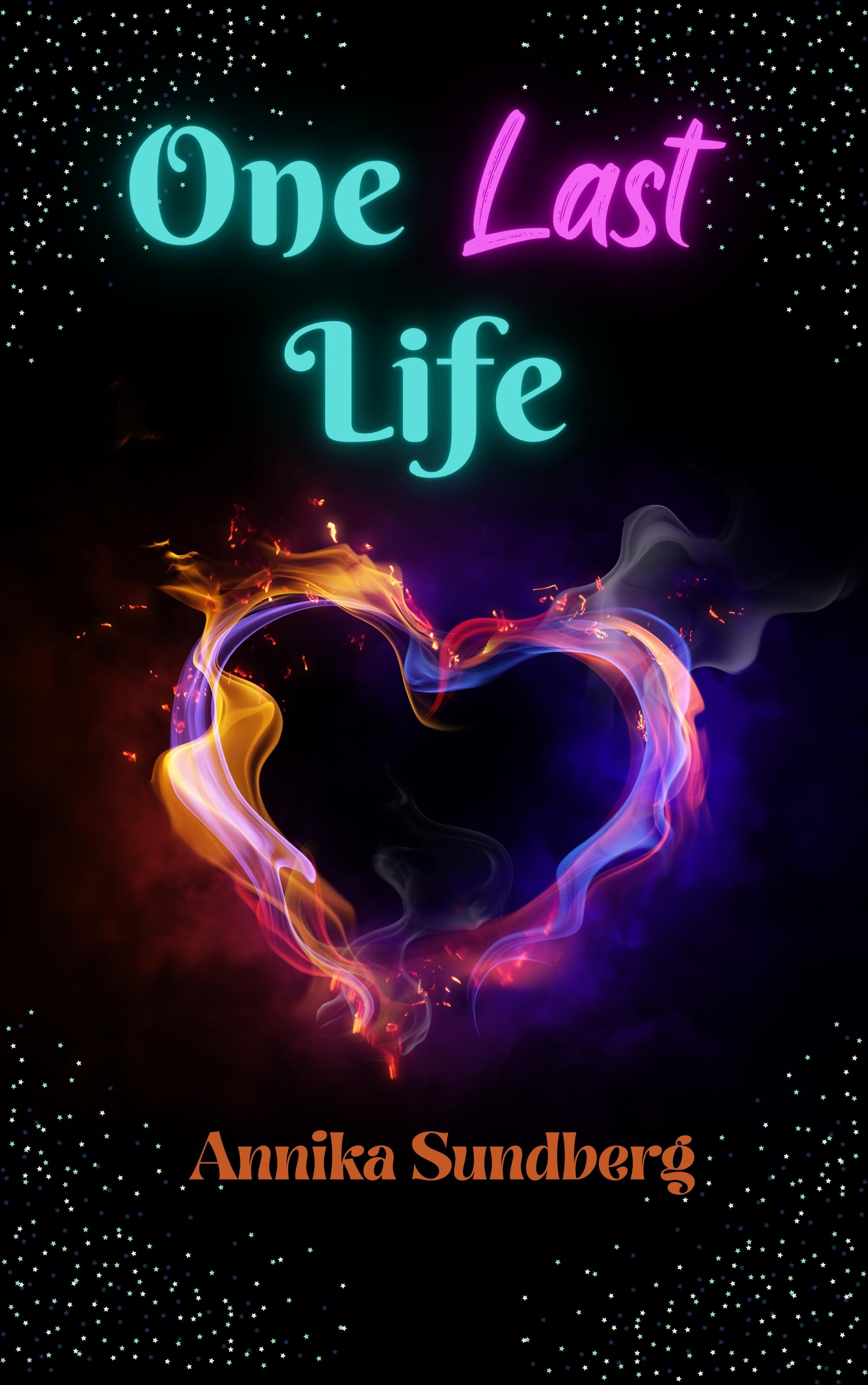 One Last Life by Annika Sundberg | Goodreads