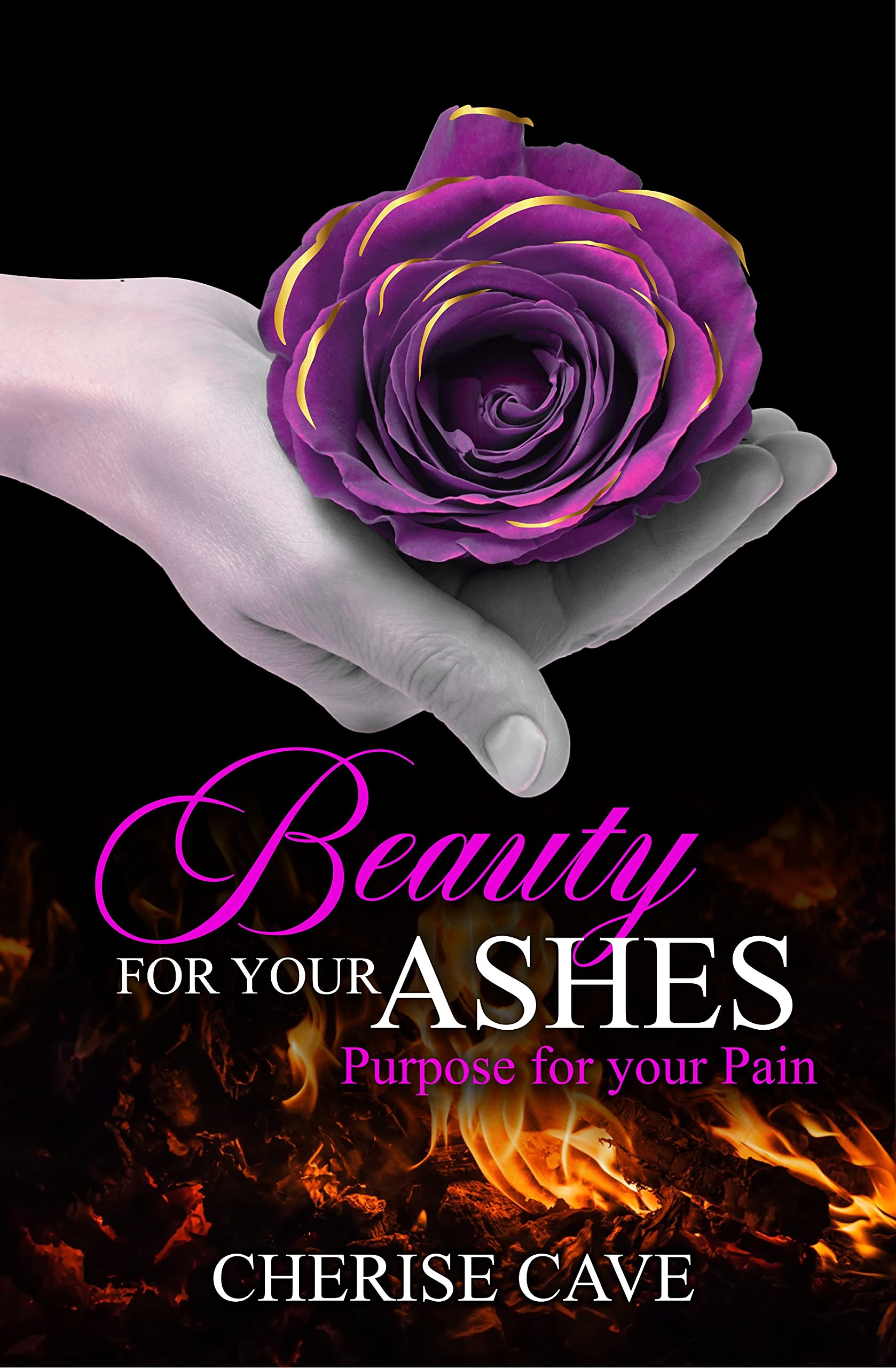 Beauty for Your Ashes: Purpose for Your Pain: A 30-day guided ...