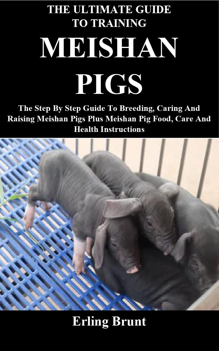 The Ultimate Guide To Training Meishan Pigs: The Step By Step Guide To ...