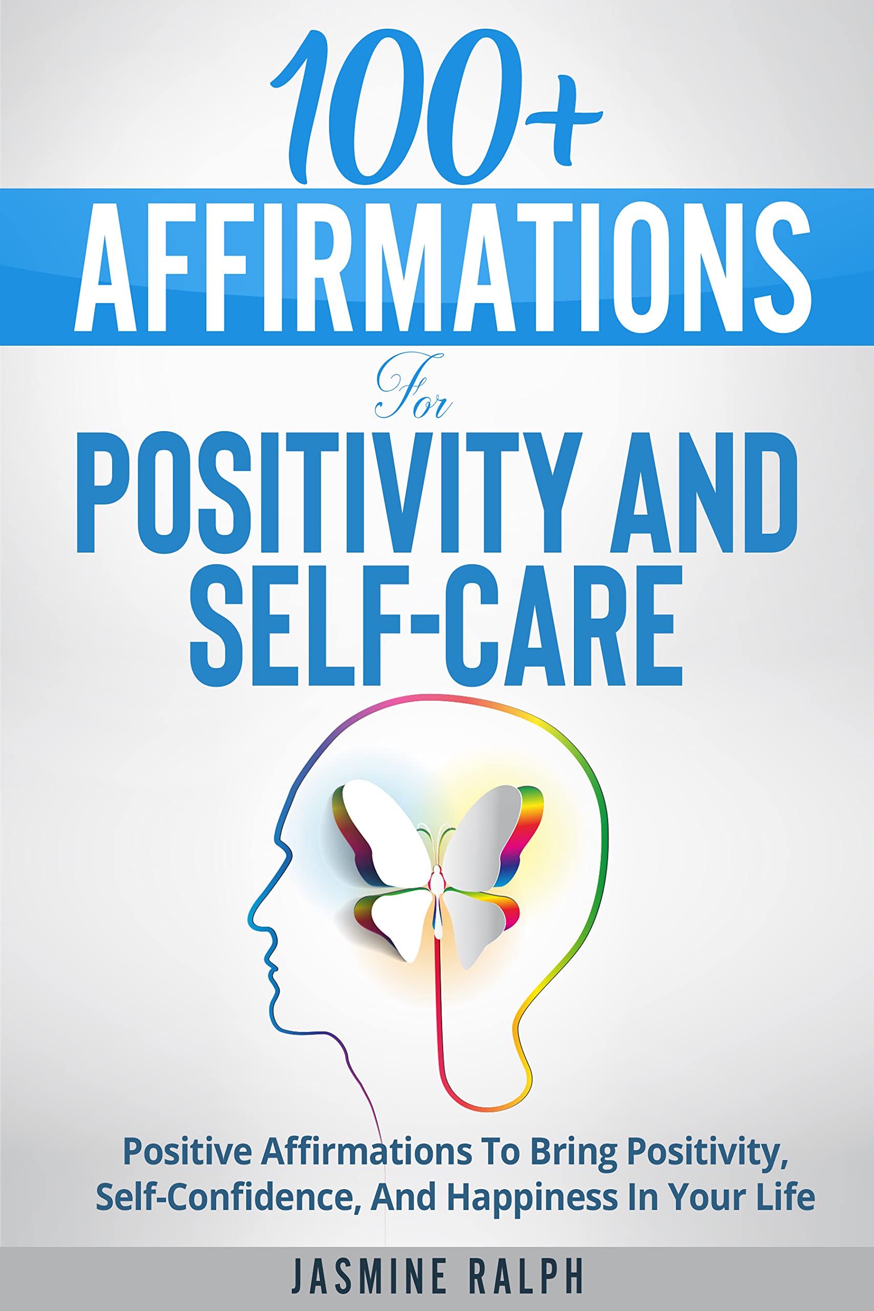 Affirmations for Positivity and Self-Care: 100+ Positive Affirmations ...