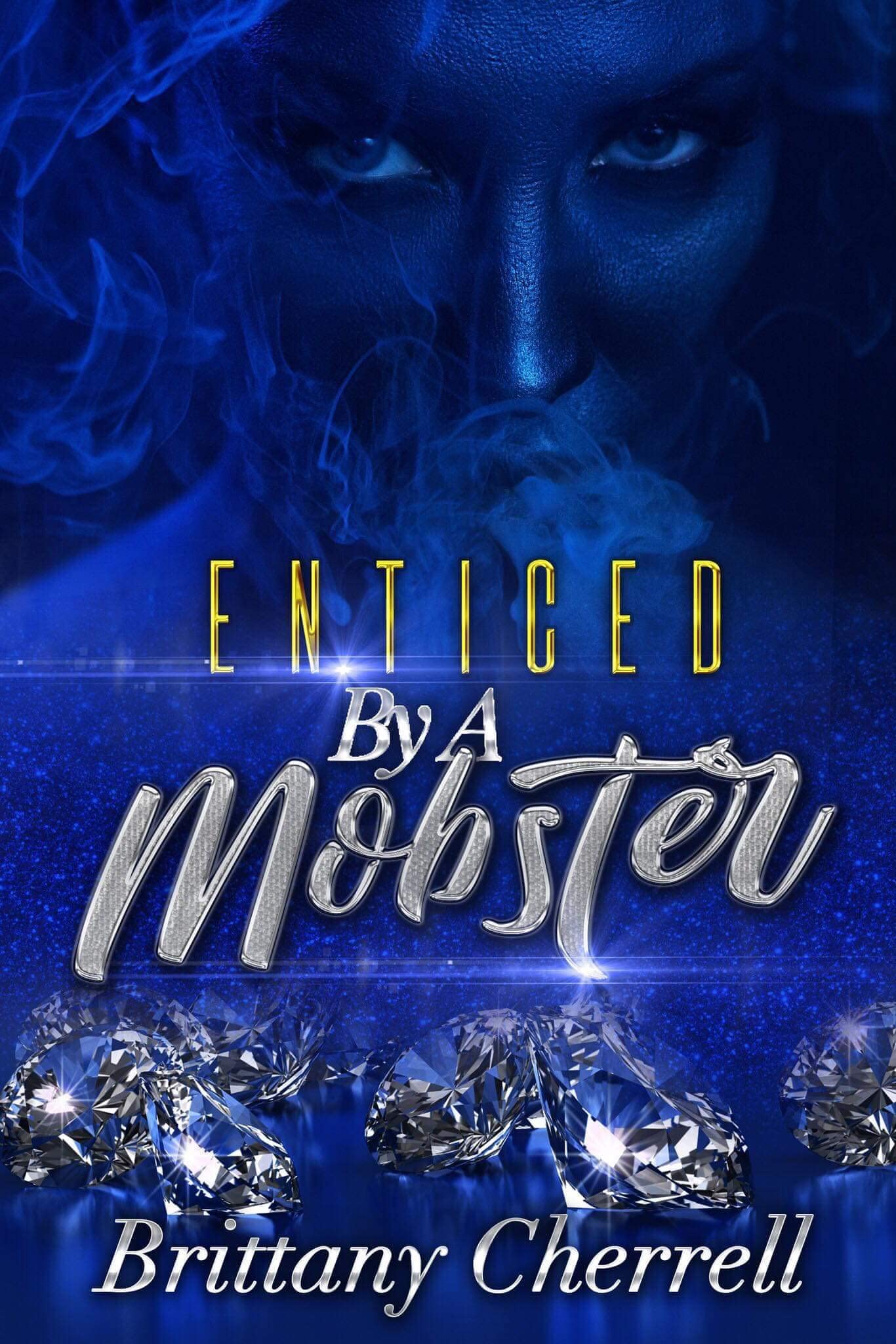 Enticed By A Mobster by Brittany Cherrell | Goodreads