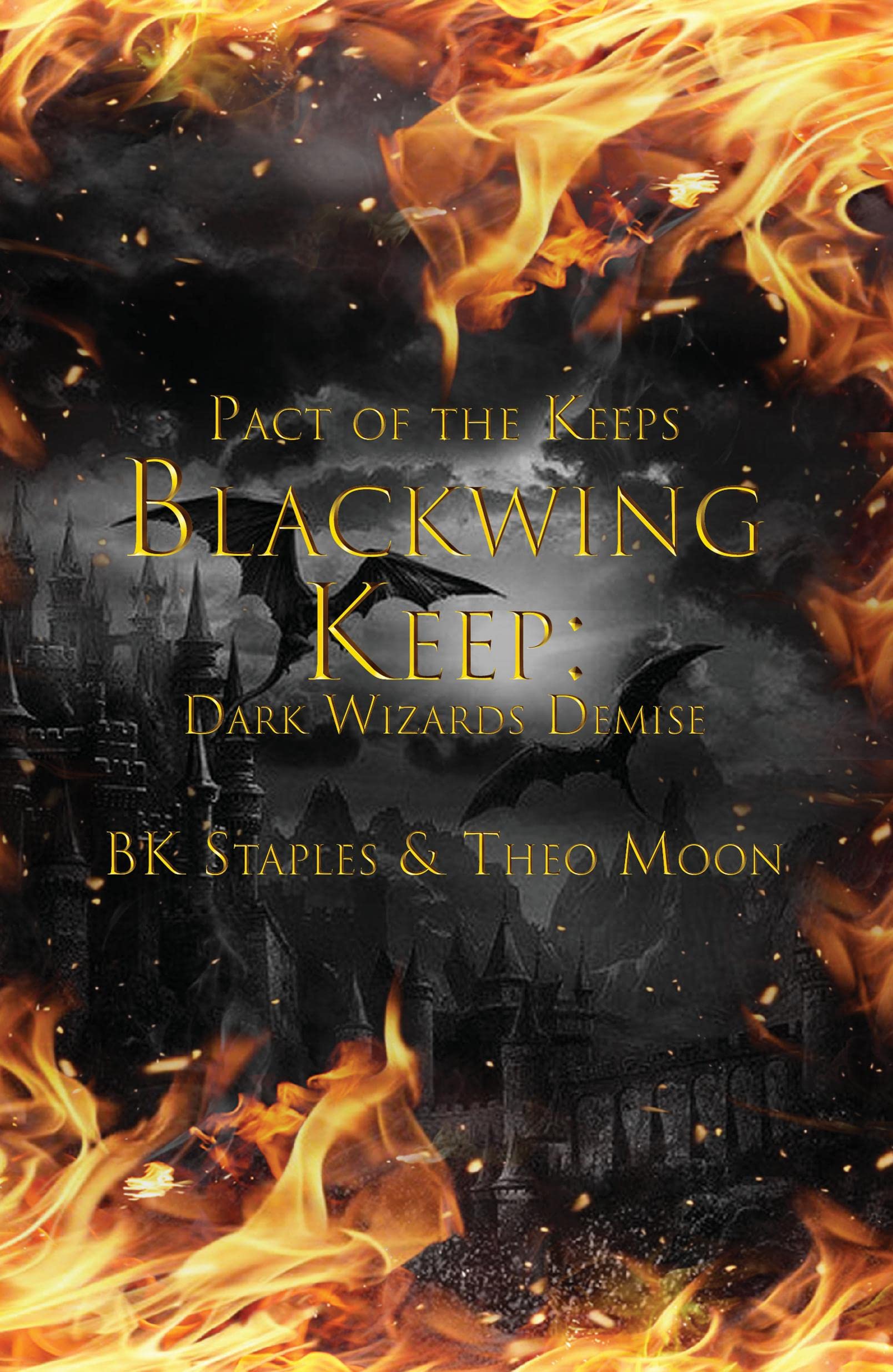 Blackwing Keep: Dark Wizards Demise by B.K. Staples | Goodreads