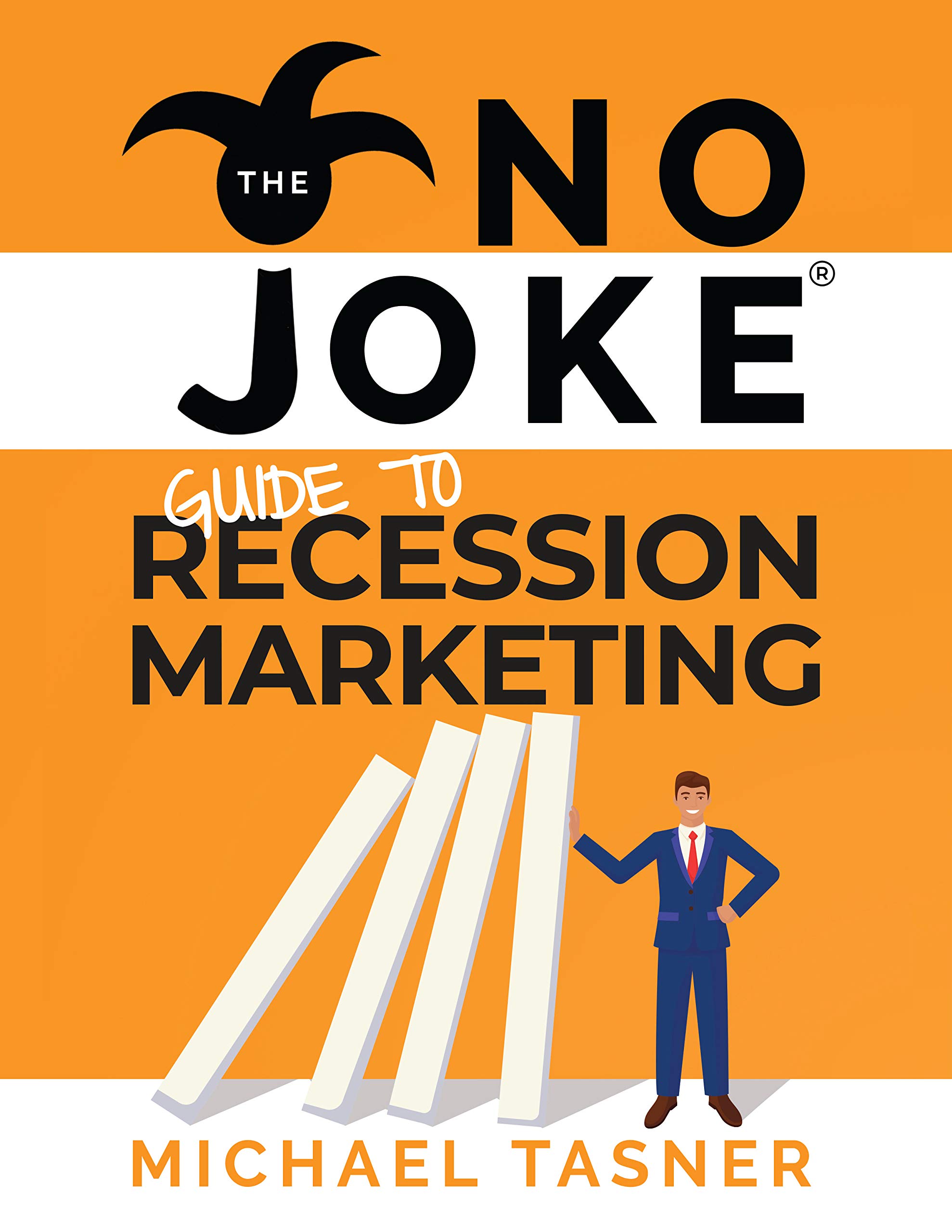 No Joke Guide To Recession Marketing The Ultimate No Holds Bar Guide no-joke-guide-to-recession-marketing-the-ultimate-no-holds-bar-guide