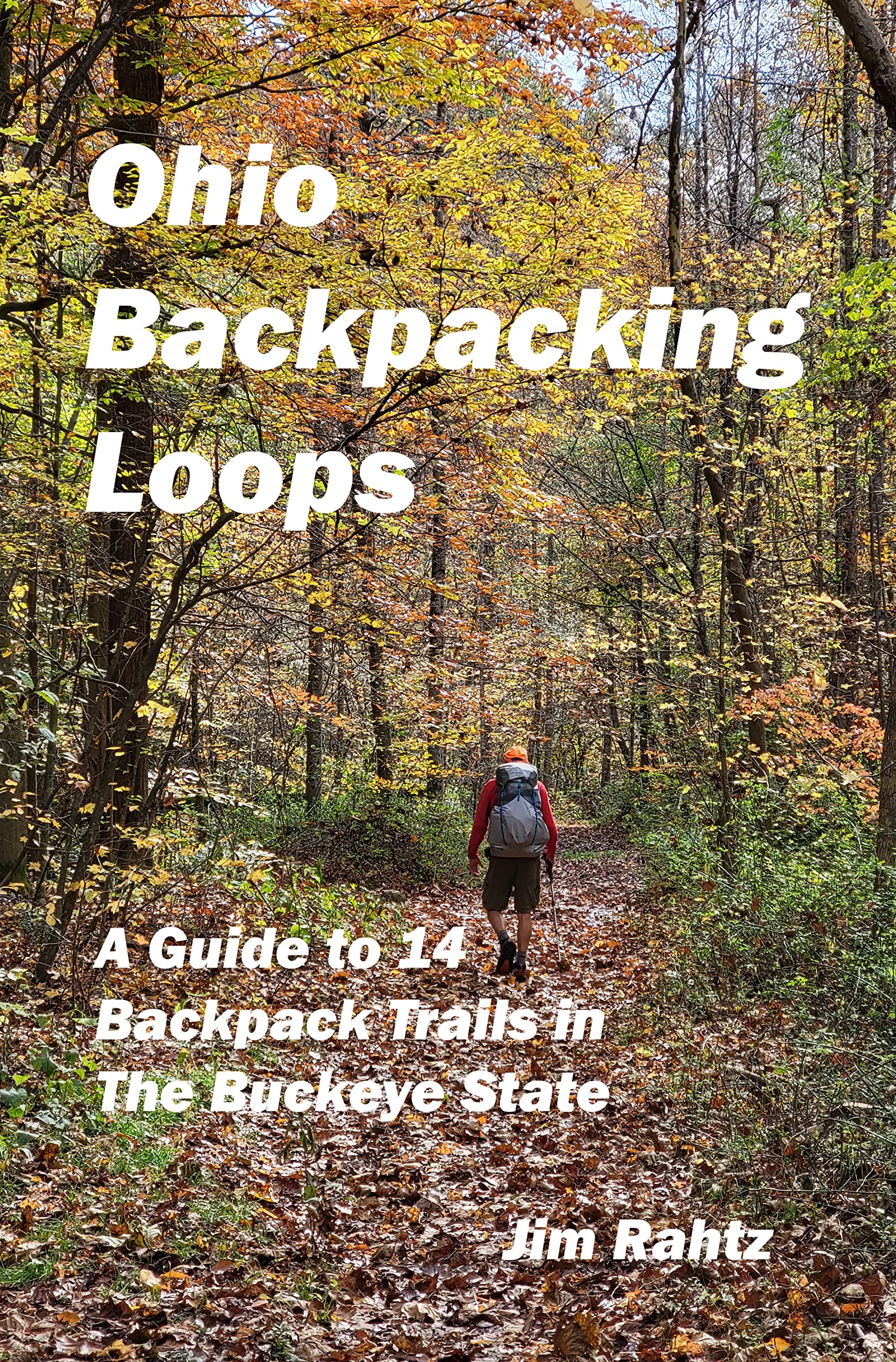 Ohio Backpacking Loops: A Guide to 14 Backpack Trails in The Buckeye ...