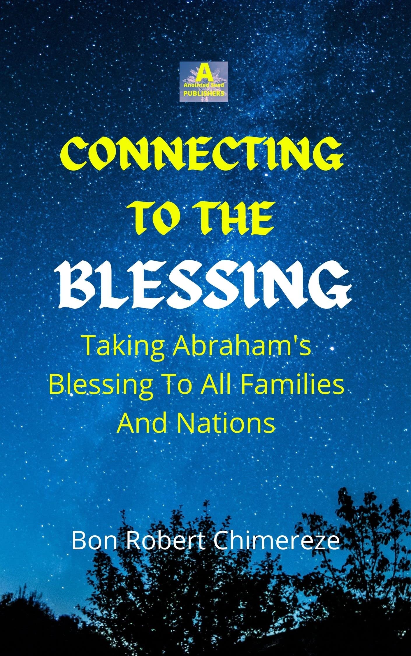CONNECTING TO THE BLESSING: Taking Abraham's Blessing To Families And ...