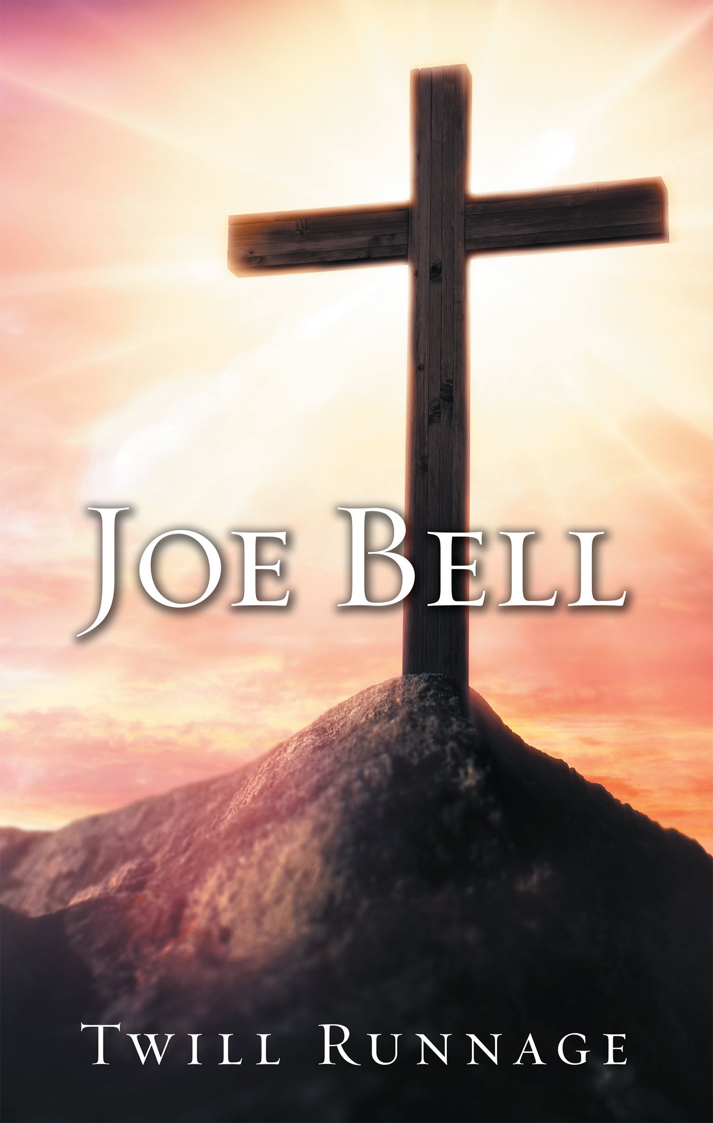 Joe Bell by Twill Runnage | Goodreads