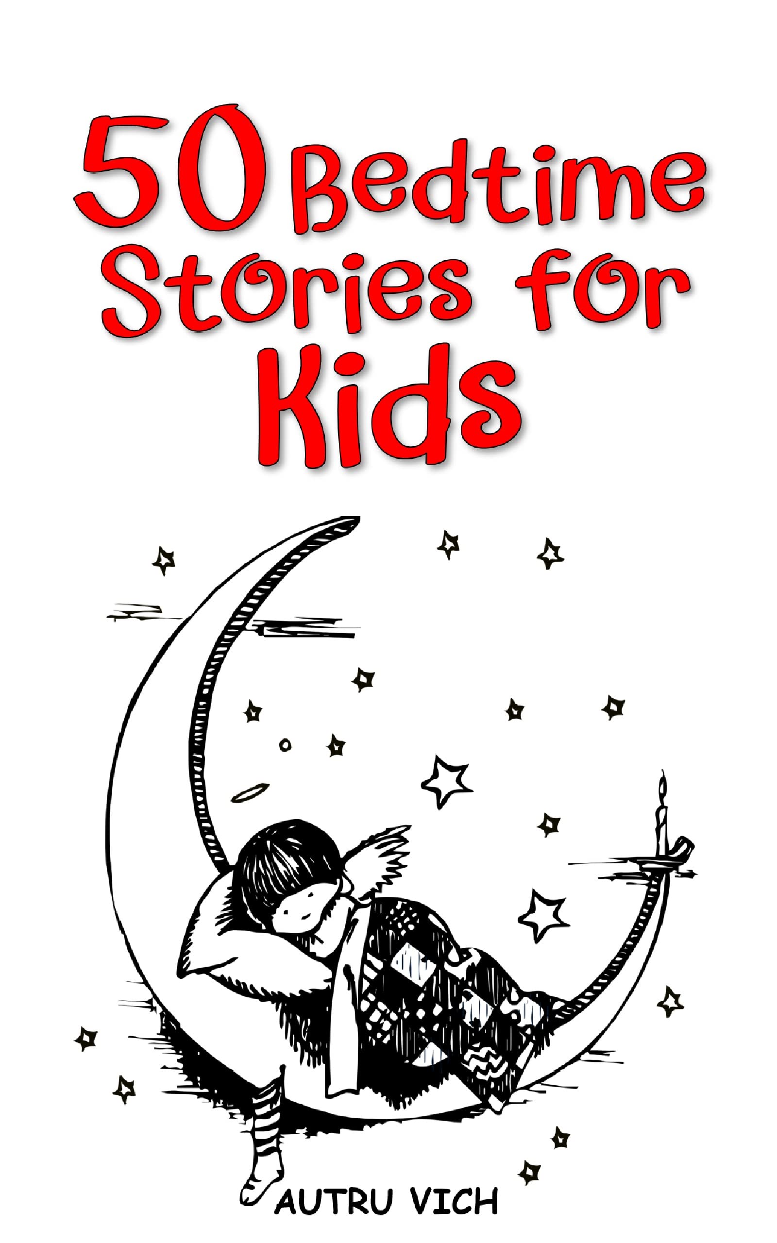 BEDTIME STORIES FOR KIDS: 5 minute stories for Children by Autru Vich ...