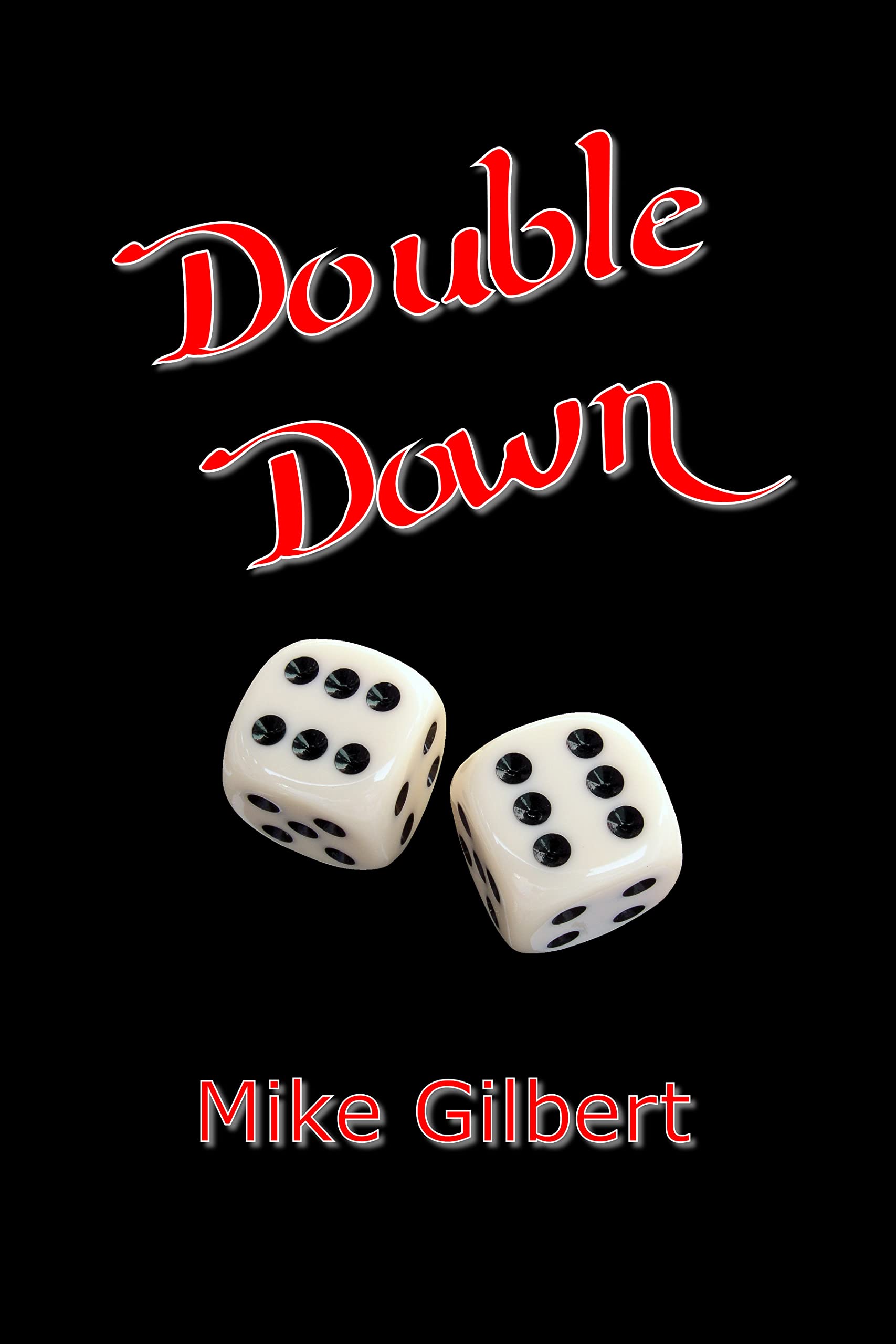 Double Down by Mike Gilbert | Goodreads
