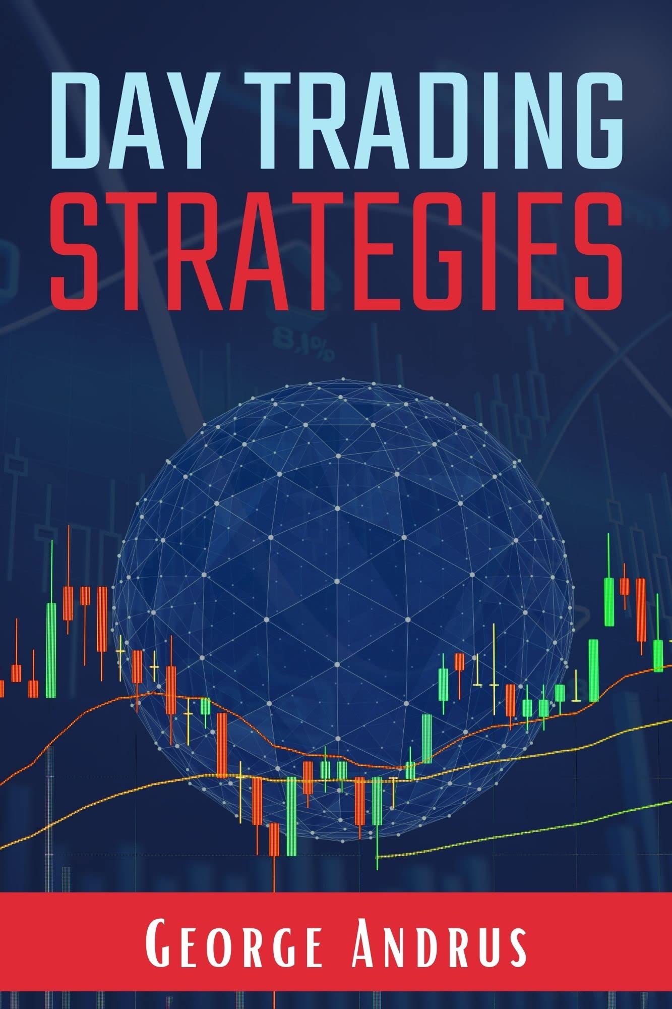 Day Trading Strategies: A Step-by-Step Guide for New Traders to Help ...