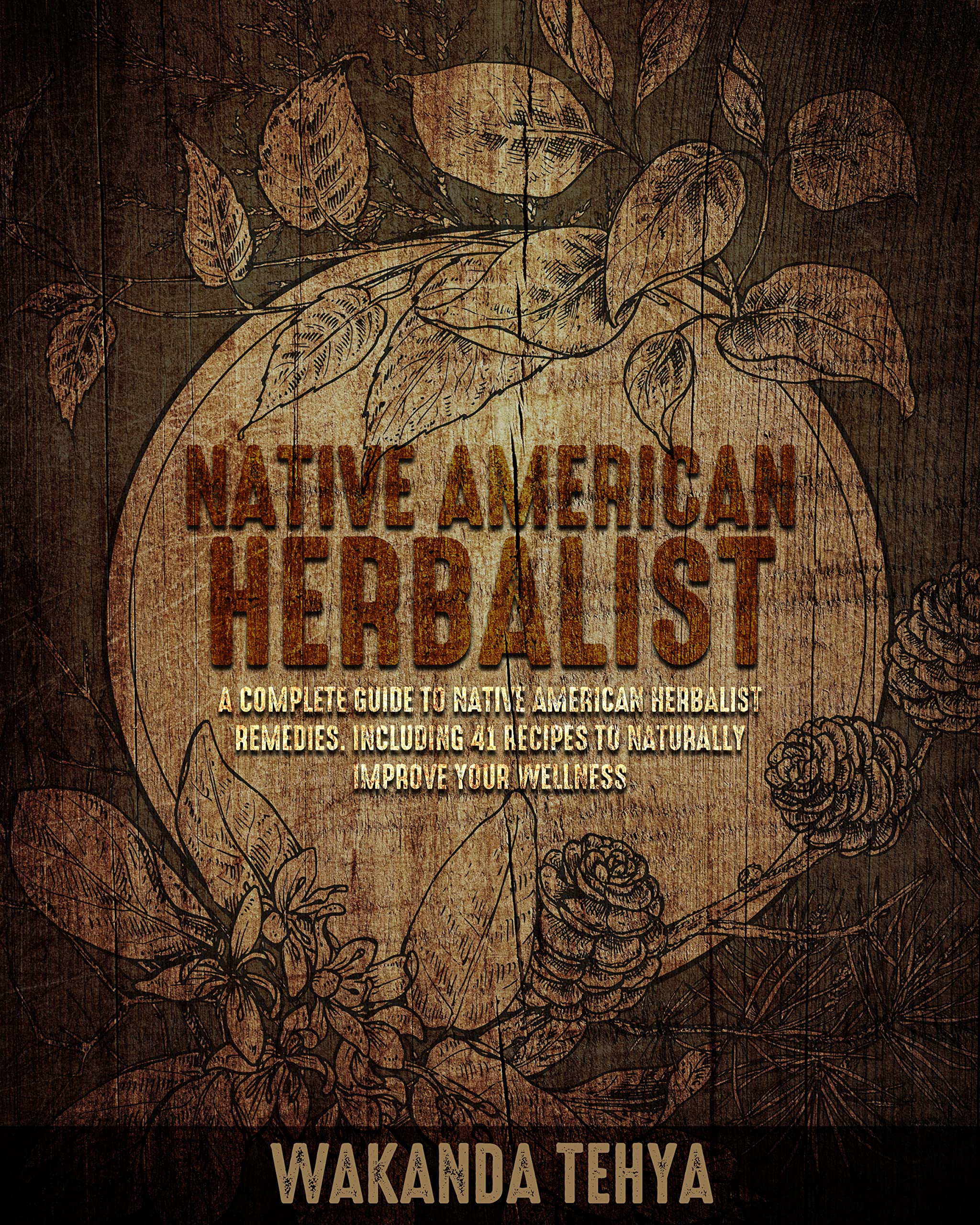 NATIVE AMERICAN HERBALIST: A Complete Guide to Native American ...