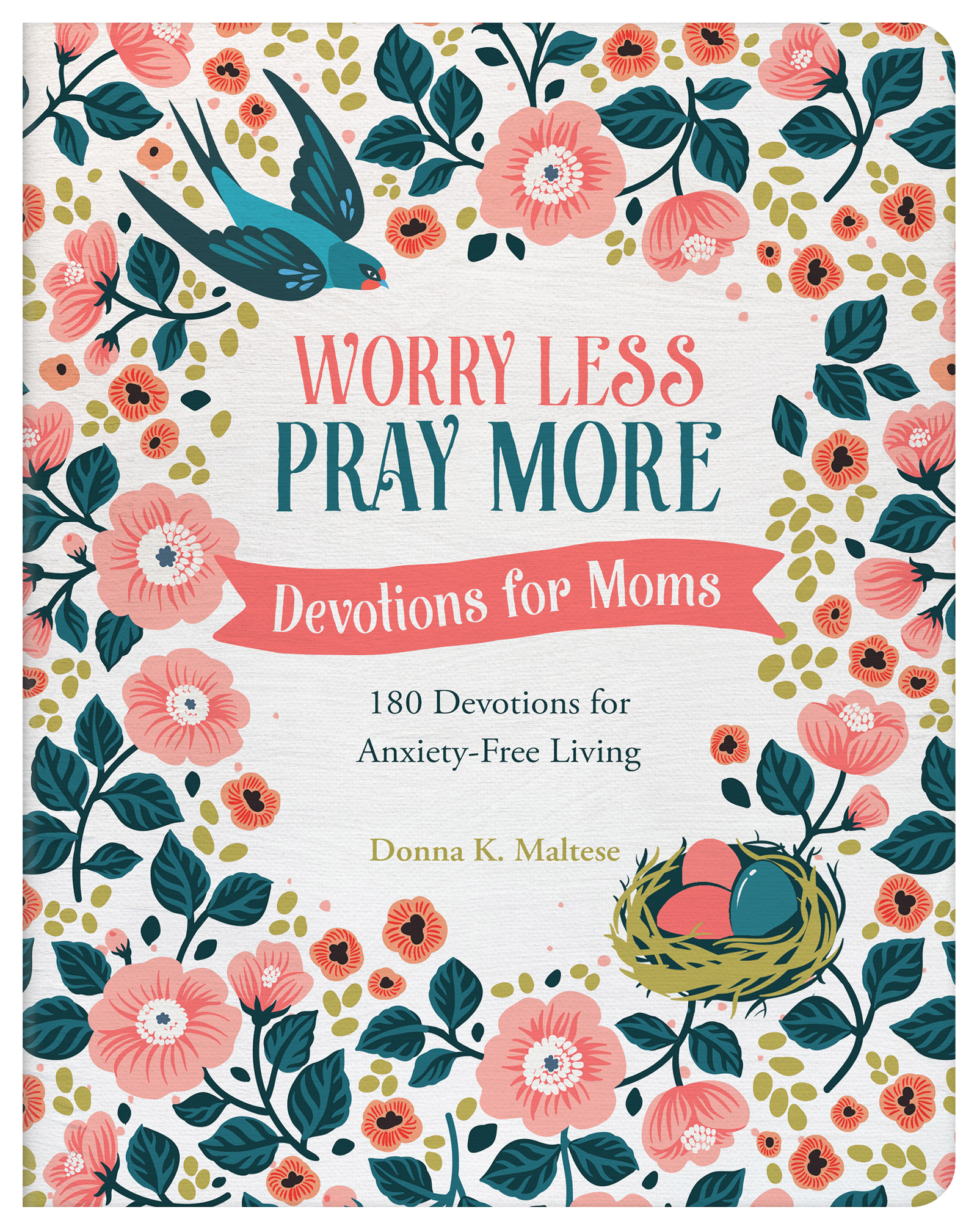 Worry Less, Pray More: Devotions for Moms; 180 Devotions for Anxiety ...