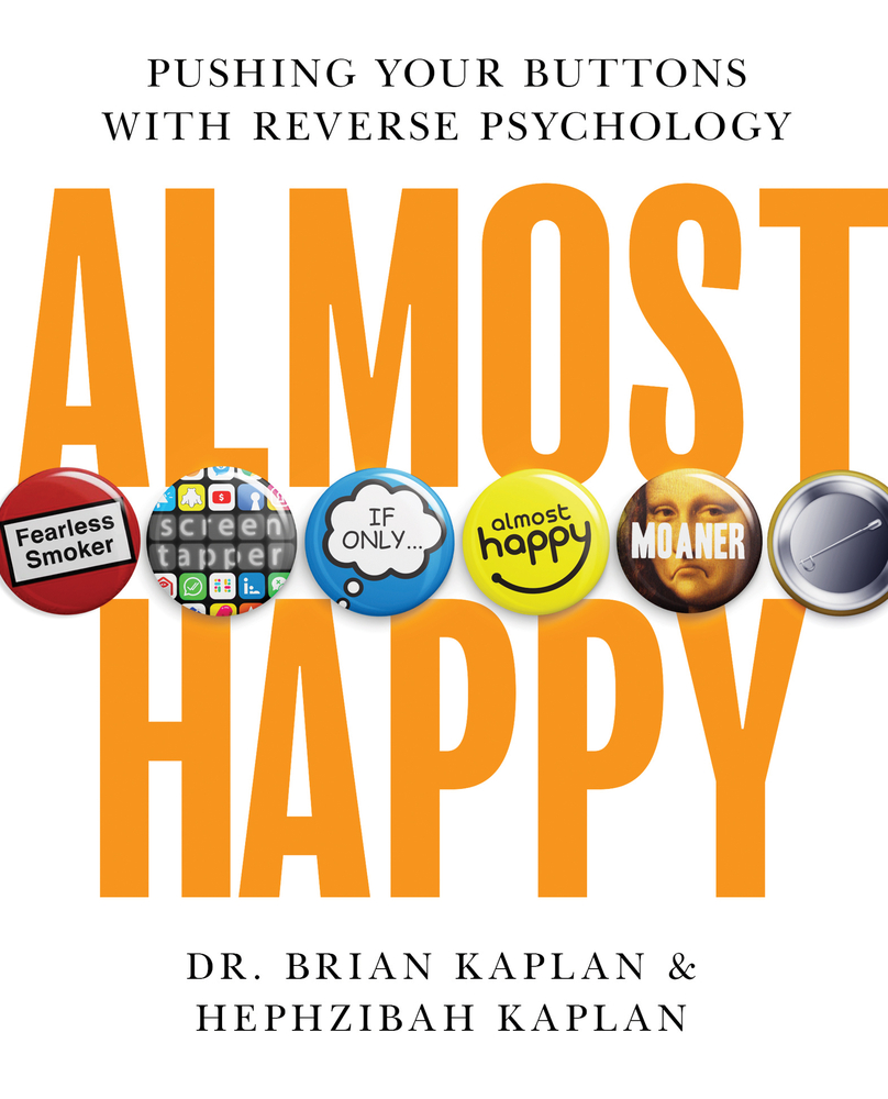 Almost Happy: Pushing Your Buttons With Reverse Psychology by Brian ...