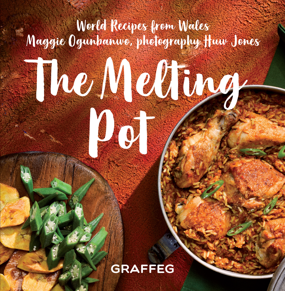 The Melting Pot: World Recipes from Wales by Maggie Ogunbanwo | Goodreads