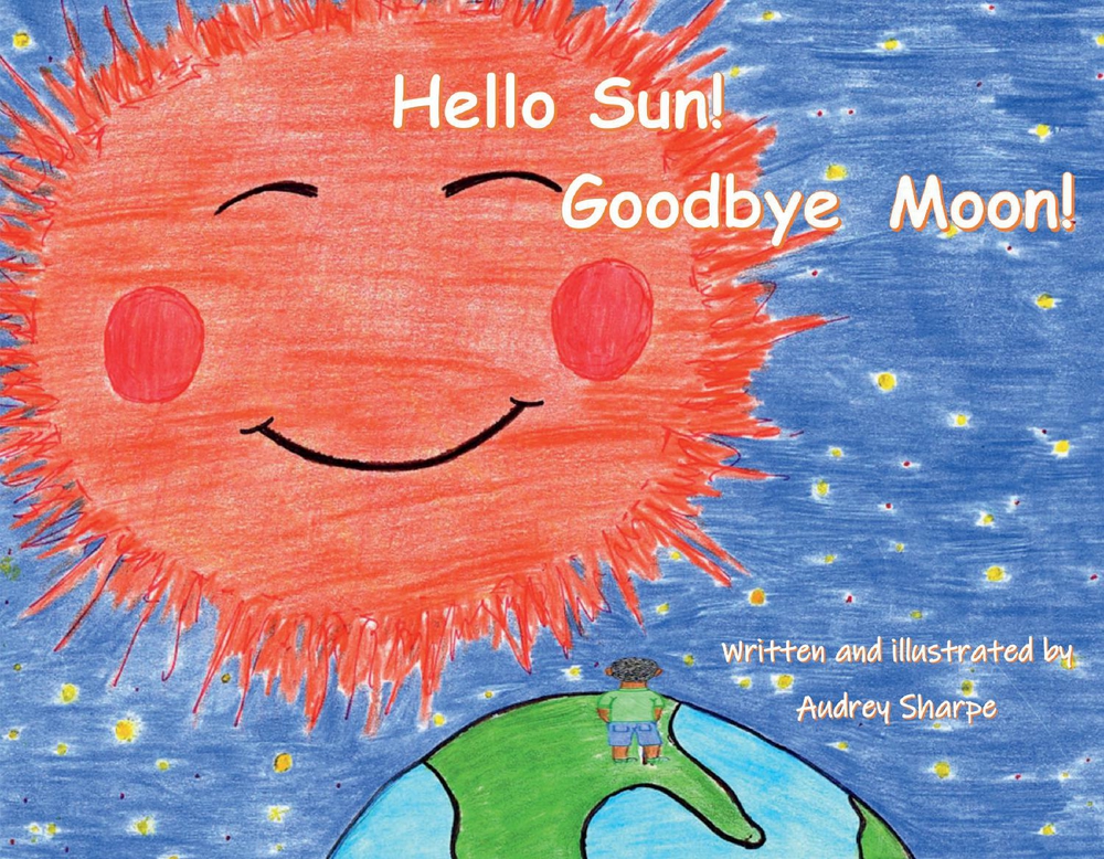 Hello Sun! Goodbye Moon! by Audrey Sharpe | Goodreads