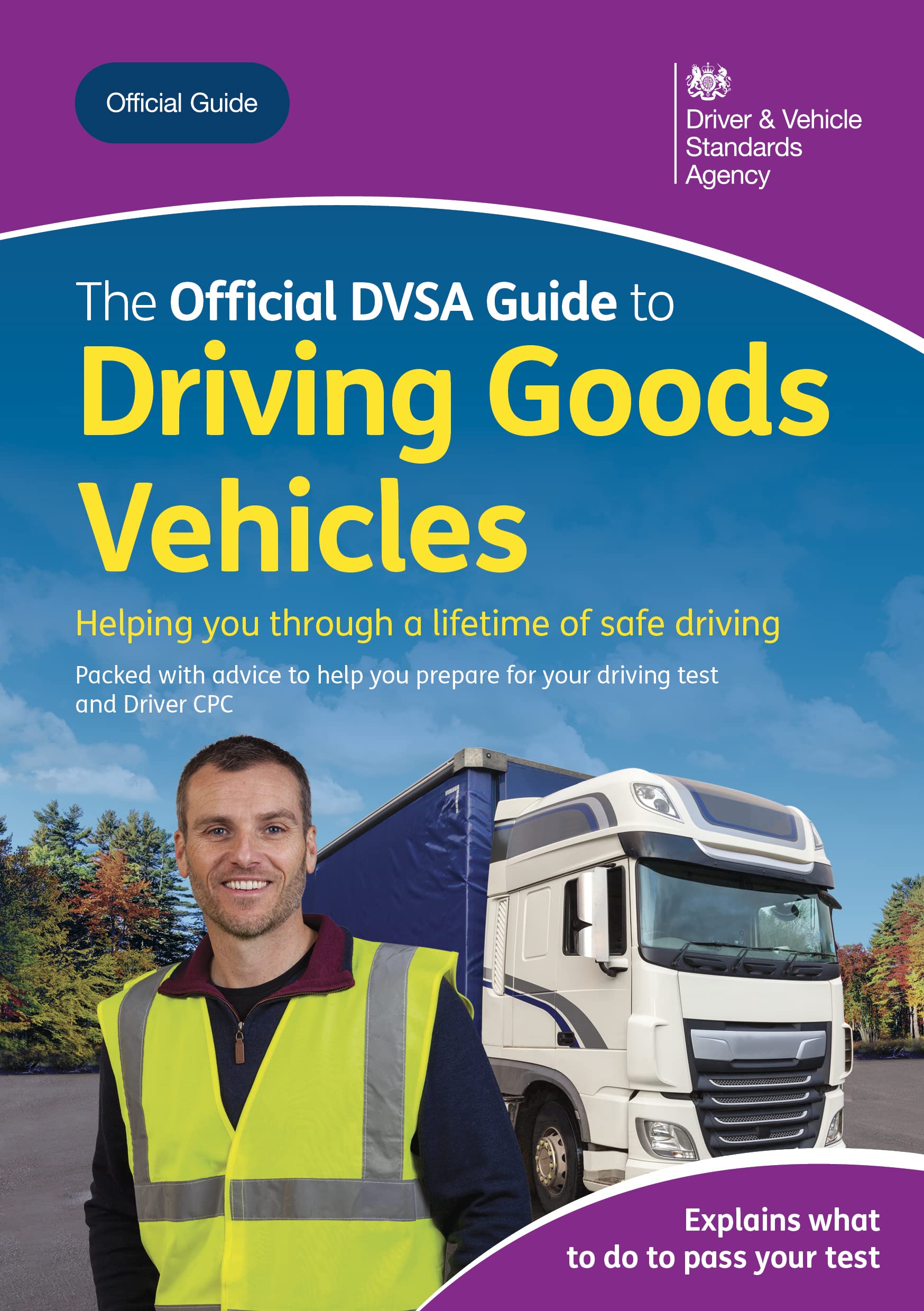 The Offical DVSA Guide to Driving Goods Vehicles: DVSA Safe Driving for ...