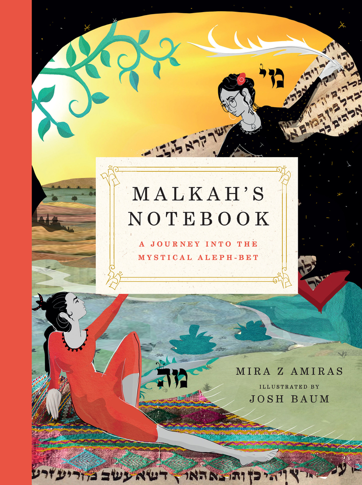 Malkah's Notebook: A Journey into the Mystical Aleph-Bet by Mira Z. Amiras | Goodreads