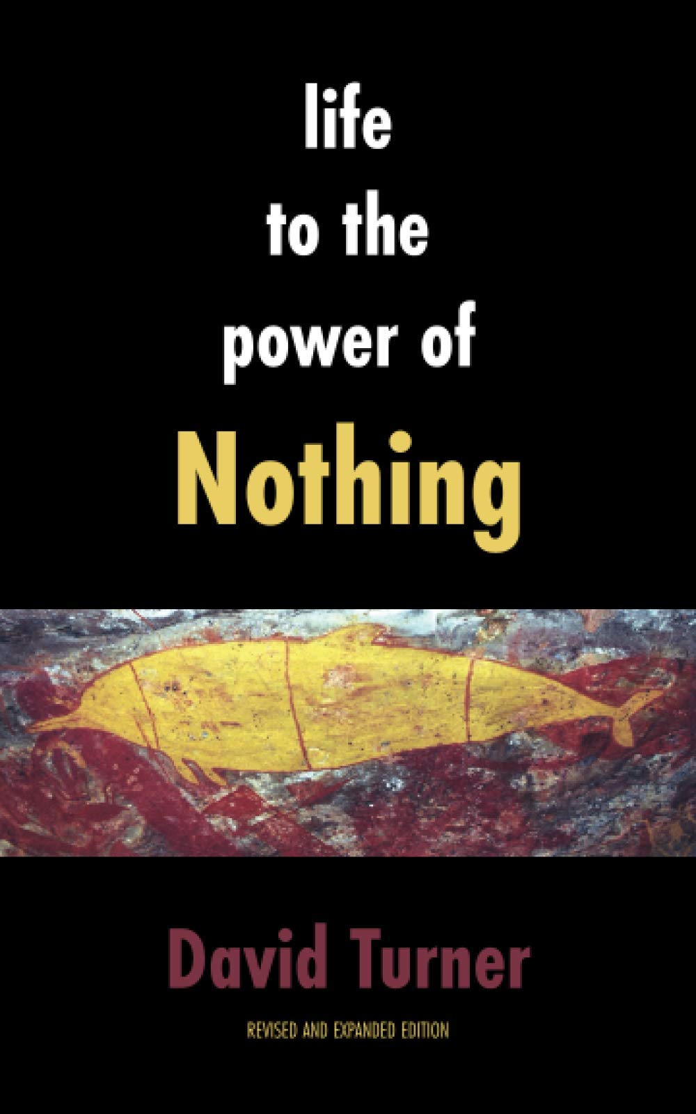 Life to the Power of Nothing: Revised and Expanded Edition by David ...