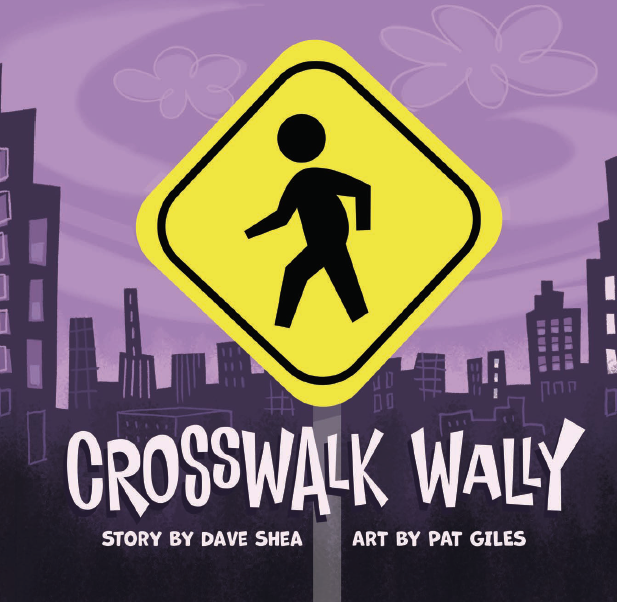 Crosswalk Wally by Dave Shea | Goodreads
