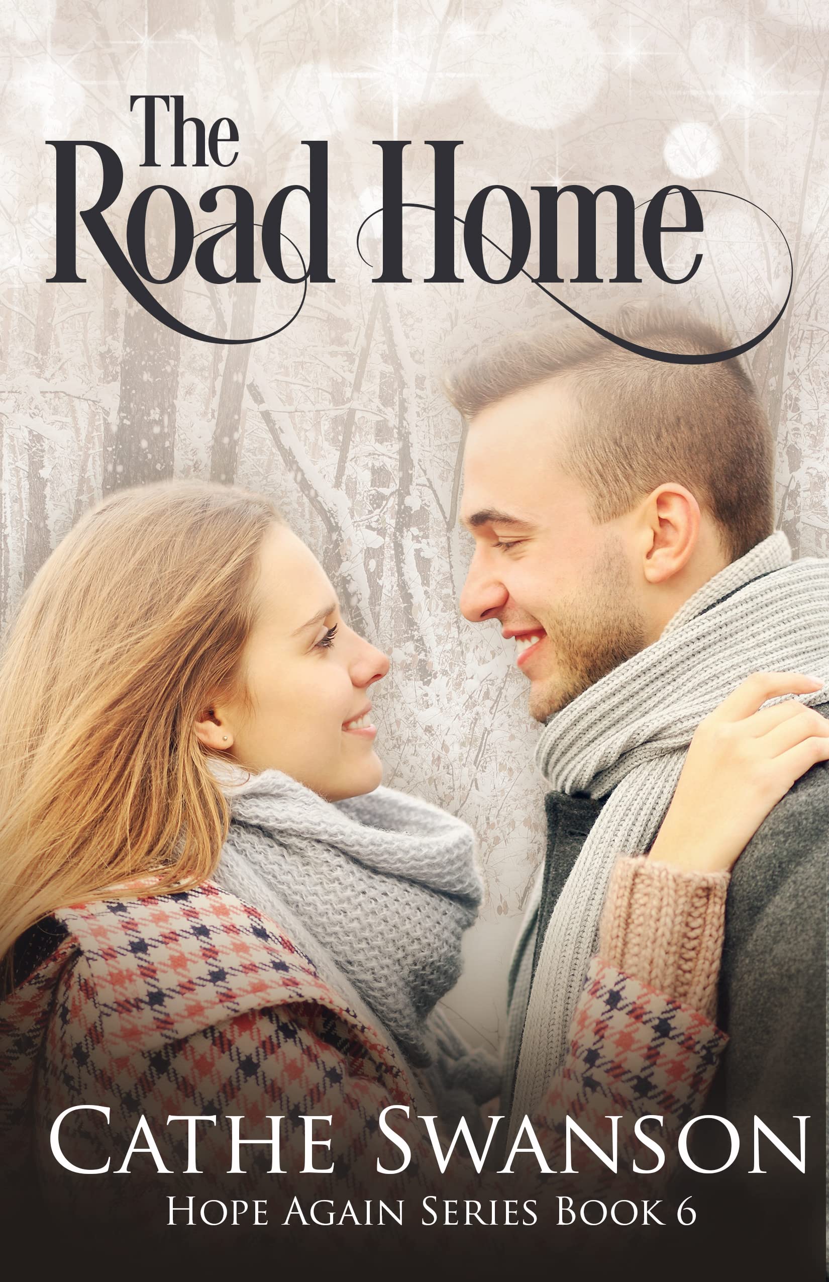 The Road Home (Hope Again Book 6) by Cathe Swanson | Goodreads