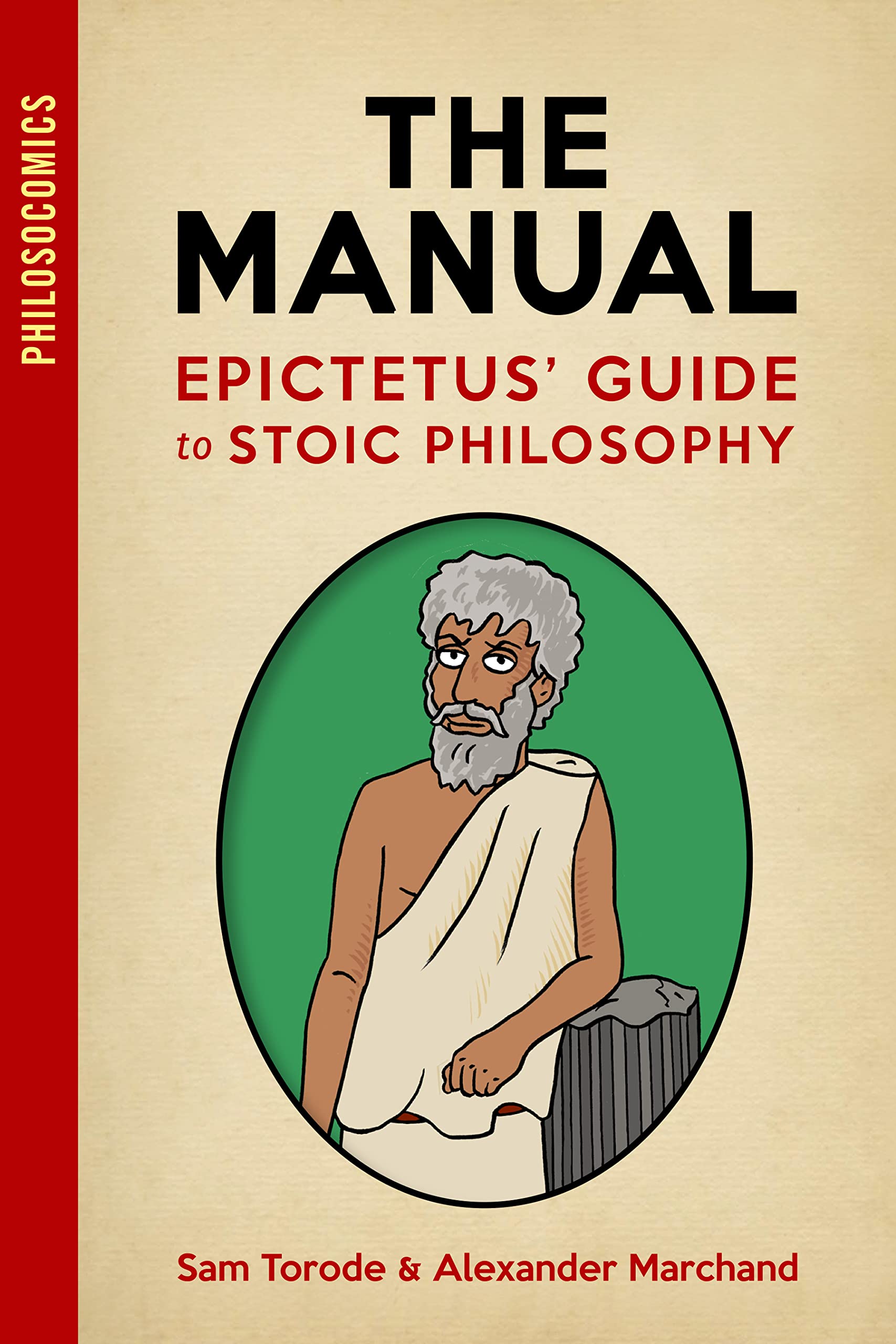 The Manual: Epictetus' Guide to Stoic Philosophy by Sam Torode | Goodreads