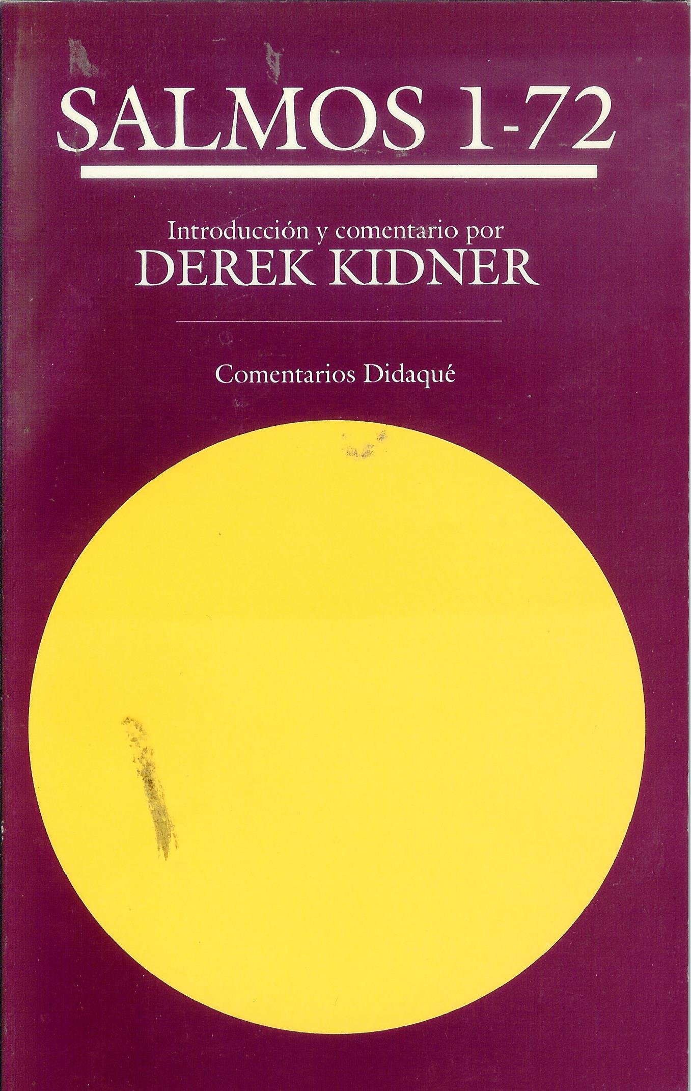 Salmos 1-72 : Introduccion y Comentario by Derek Kidner | Goodreads