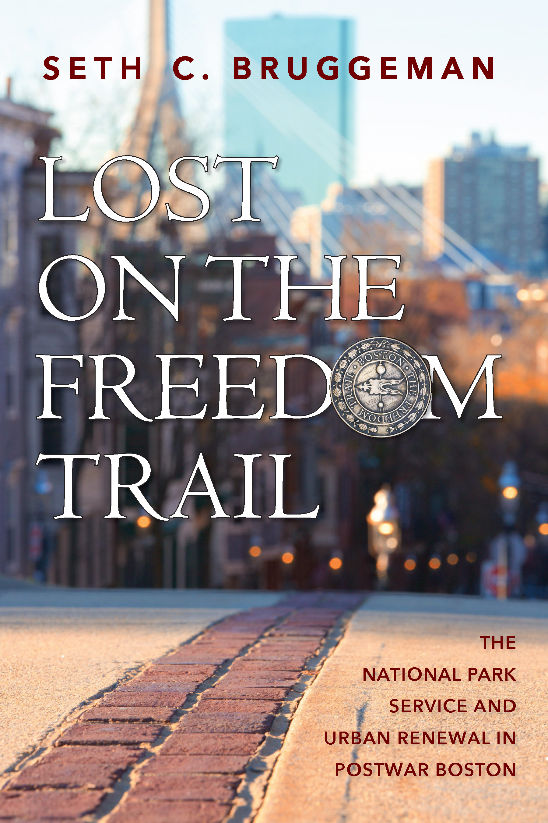 Lost on the Freedom Trail: The National Park Service and Urban Renewal ...