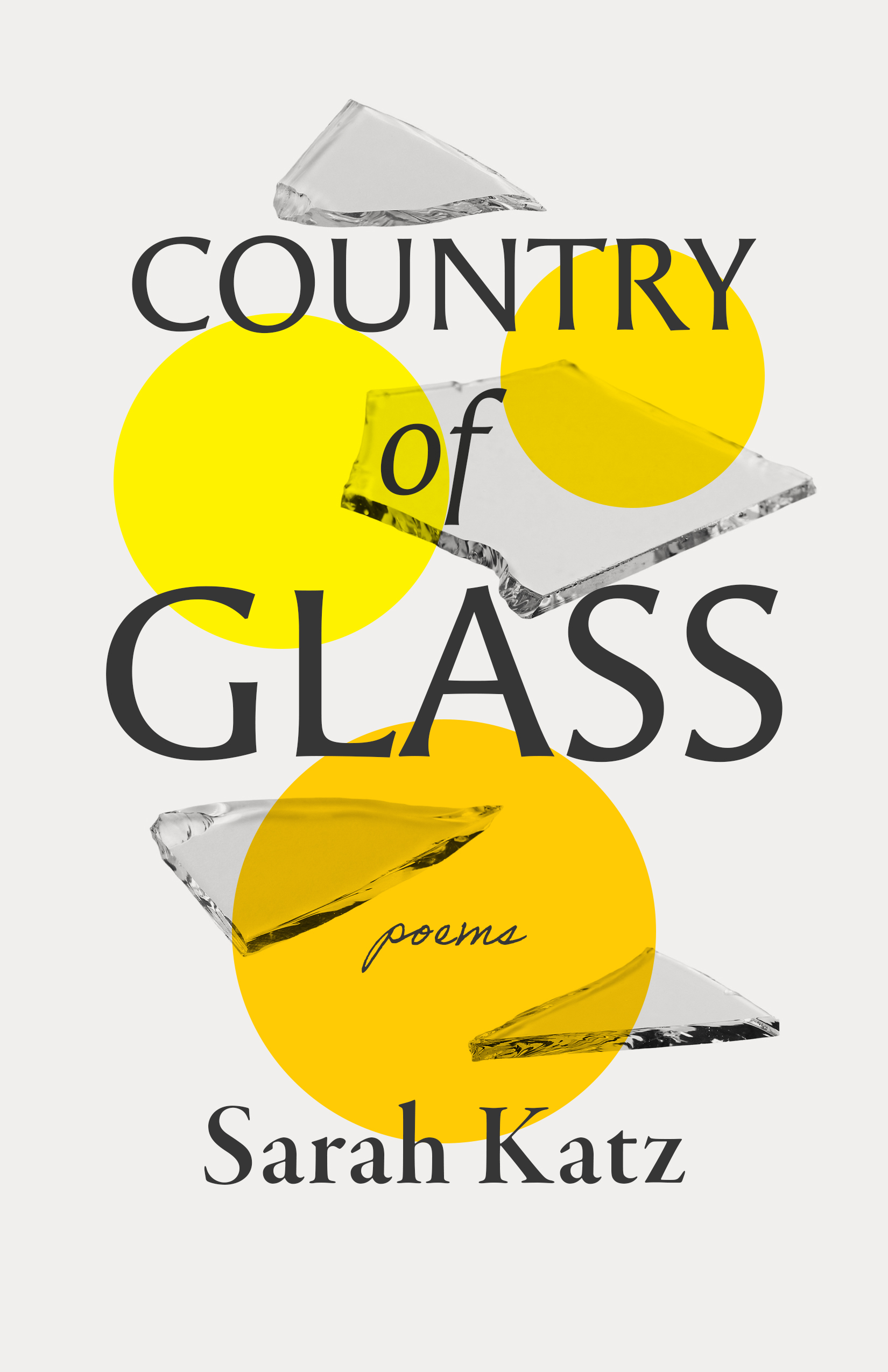 Country of Glass: Poems by Sarah Katz | Goodreads