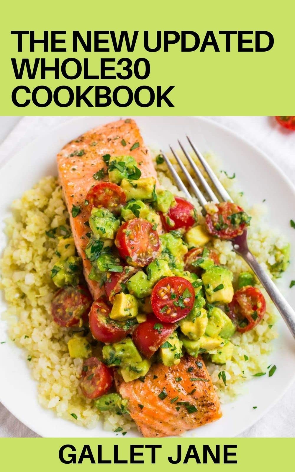 The New Updated Whole 30 Cookbook: Simply Delicious Everyday Recipes ...