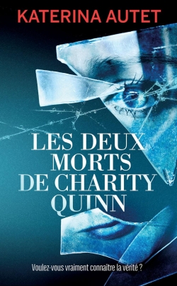 Les deux morts de Charity Quinn by Katerina AUTET | Goodreads