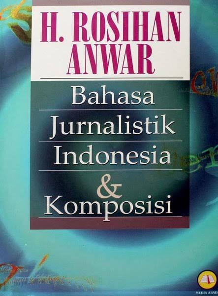 Bahasa Jurnalistik Indonesia & Komposisi by H. Rosihan Anwar | Goodreads