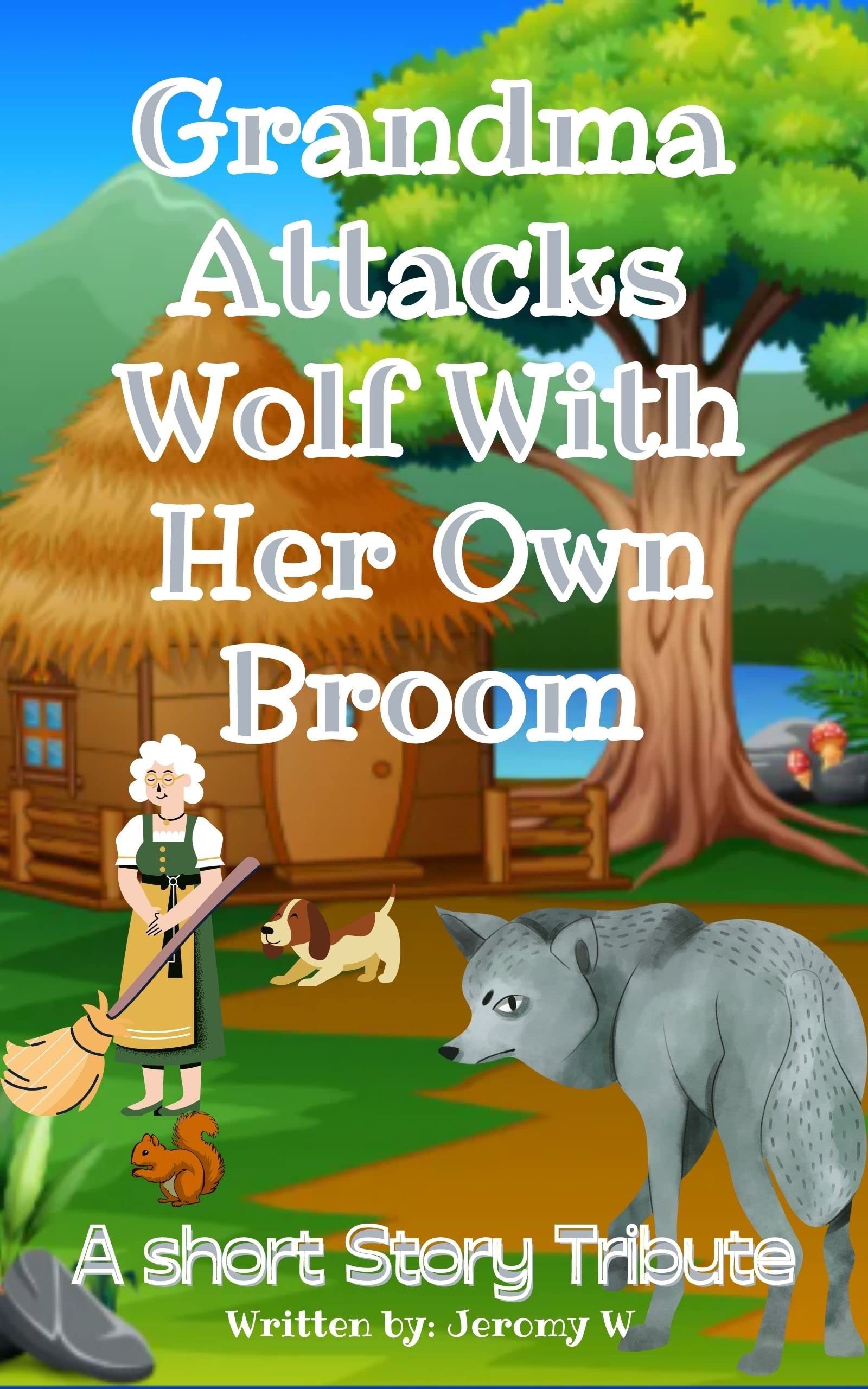 Grandma Attacks Wolf With Her Own Broom: A Short Story Tribute by ...