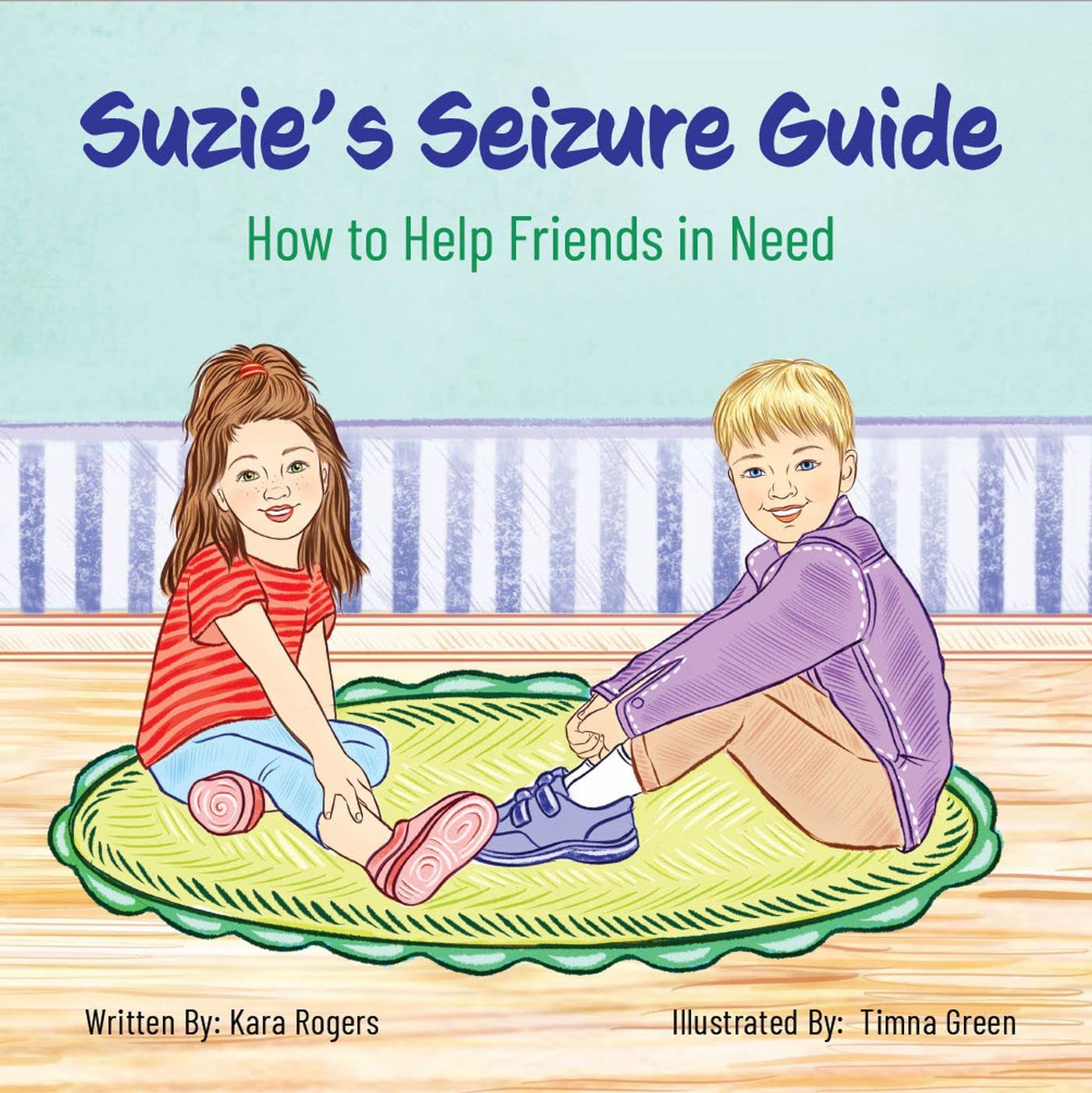 Suzie's Seizure Guide: How to Help Friends in Need by Kara Rogers ...