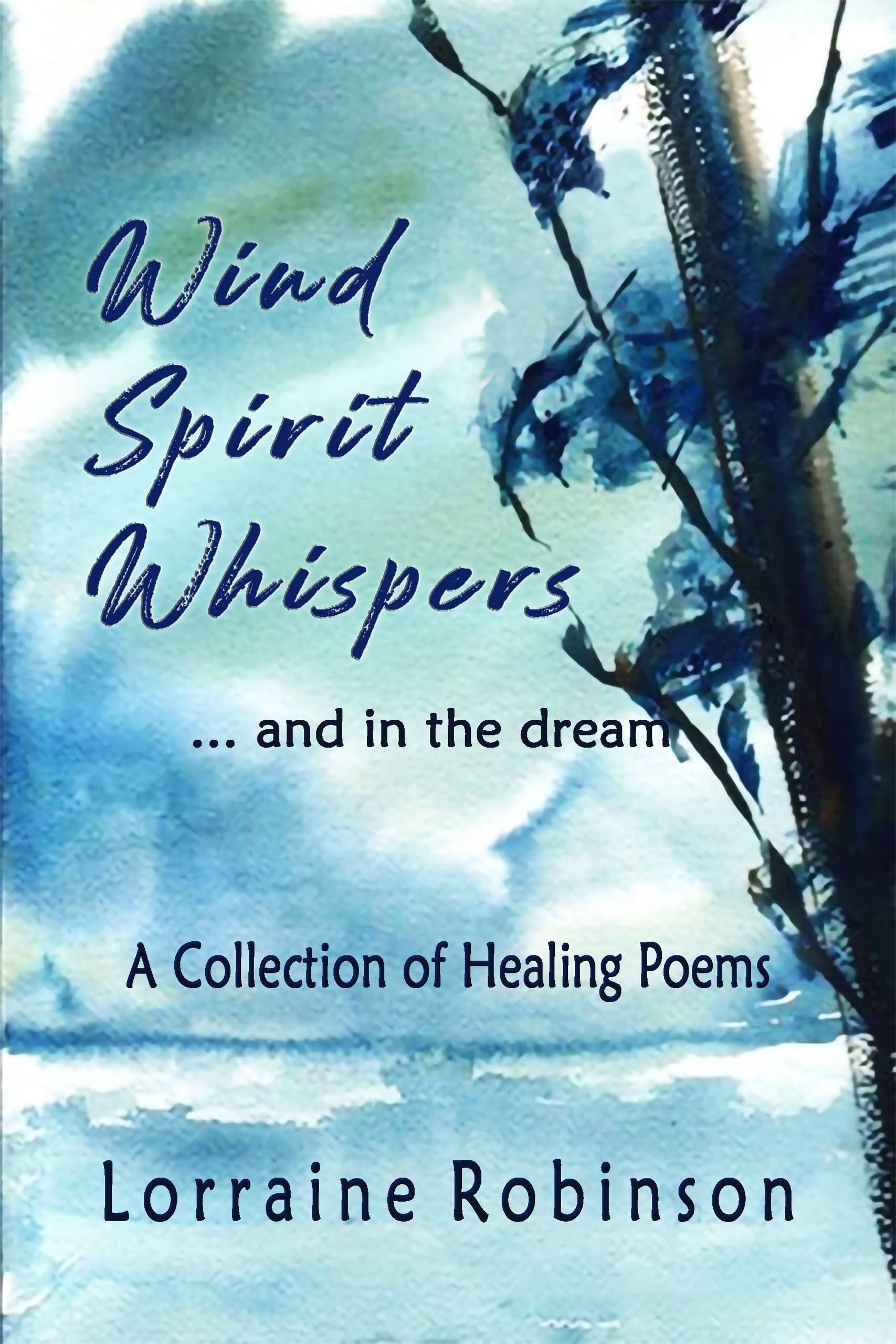 Wind Spirit Whispers: A Collection of Healing Poems by Lorraine ...