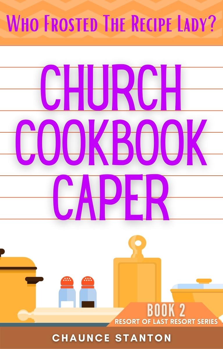 Church Cookbook Caper by Chaunce Stanton | Goodreads