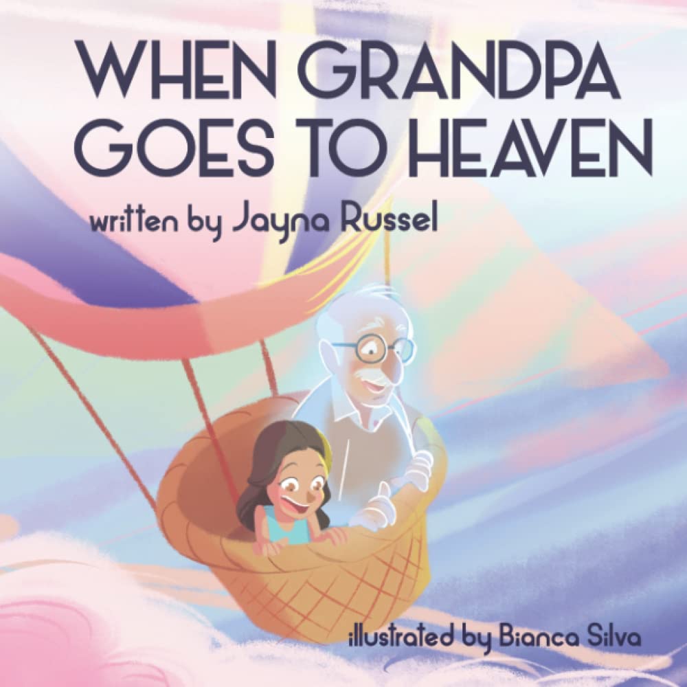 When Grandpa Goes To Heaven by Jayna Russel | Goodreads