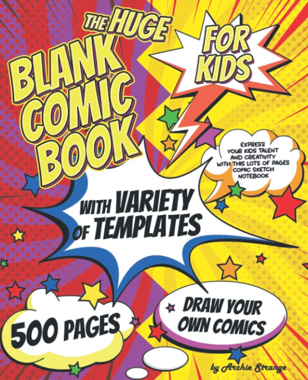 The Huge Blank Comic Book for Kids with Variety of Templates: Draw Your ...