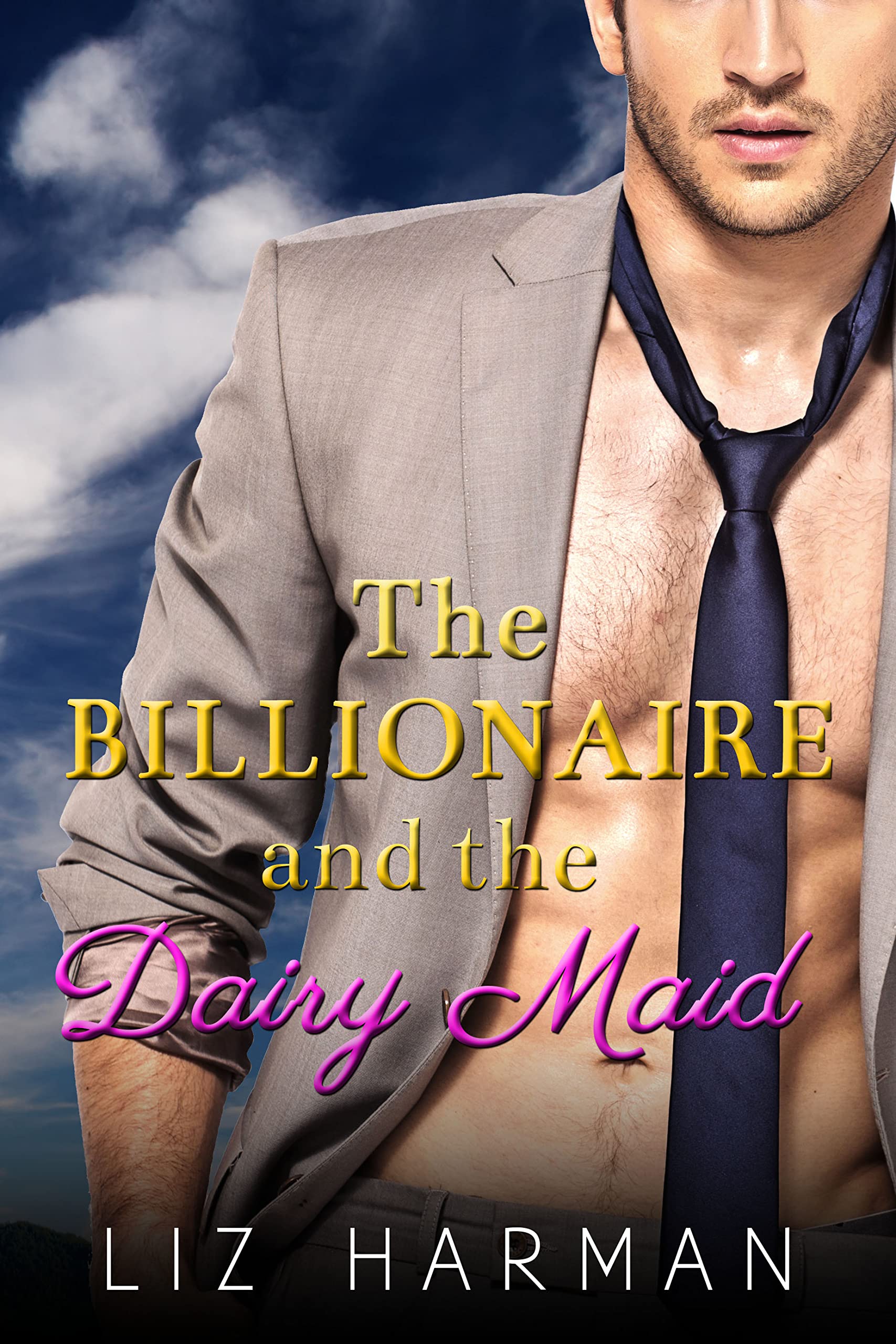 The Billionaire and the Dairy Maid by Liz Harman | Goodreads