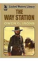 The Way Station by Owen G. Irons | Goodreads