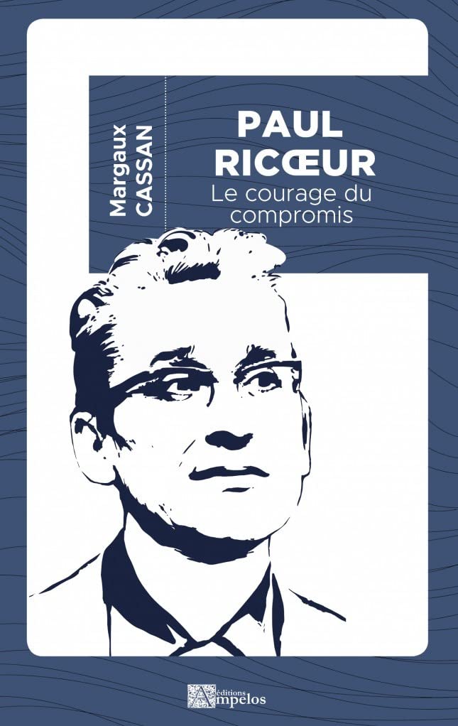Paul Ricoeur: Le courage du compromis by Margaux Cassan | Goodreads