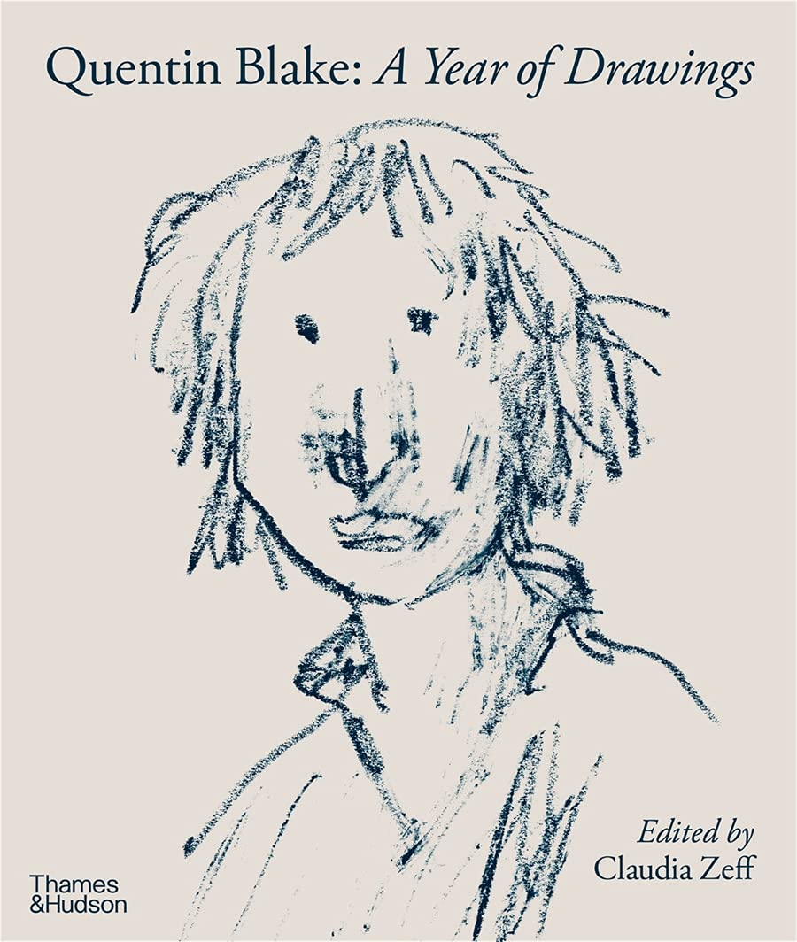 Quentin Blake - A Year of Drawings by Claudia Zeff | Goodreads
