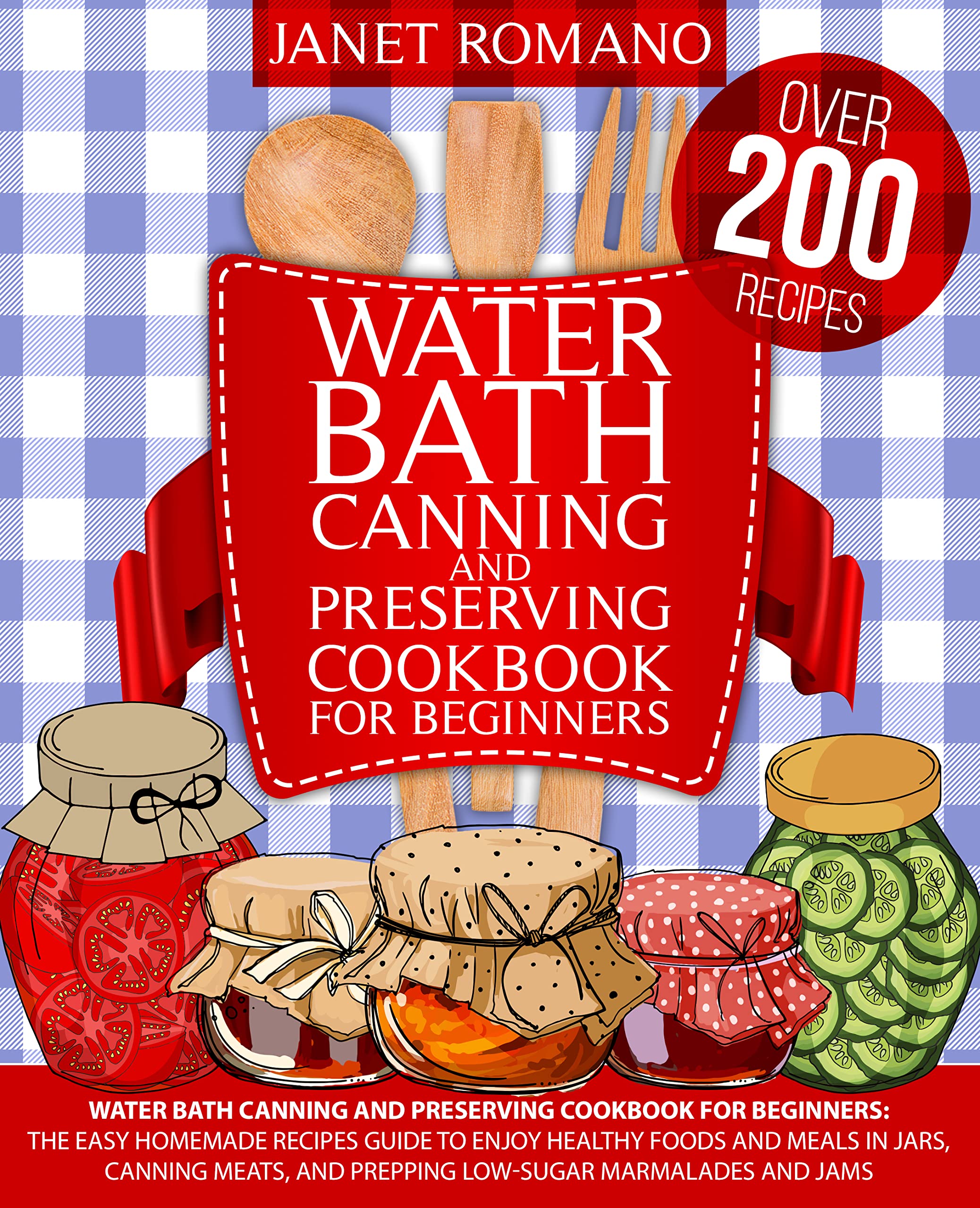 Water Bath Canning And Preserving Cookbook For Beginners: The Easy ...