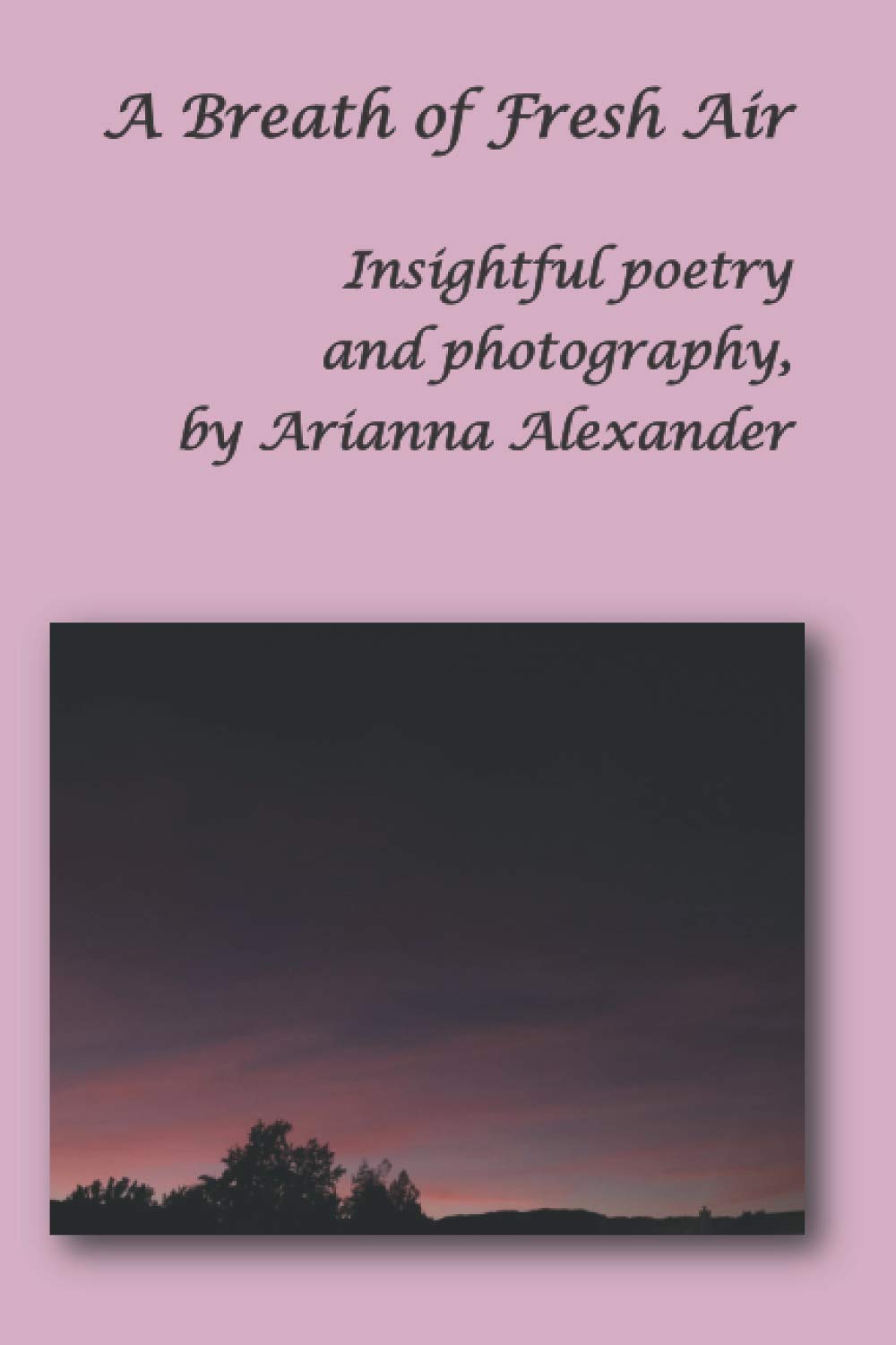 A Breath of Fresh Air: Insightful poetry and photography, by Arianna ...