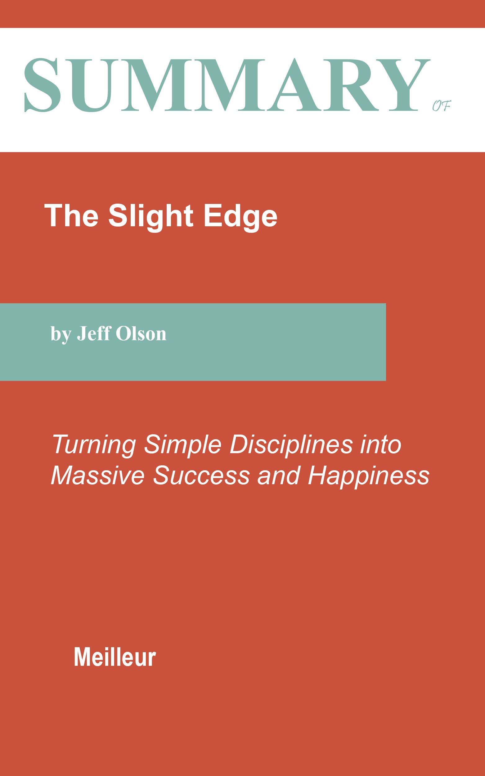 Summary of The Slight Edge: Turning Simple Disciplines into Massive ...