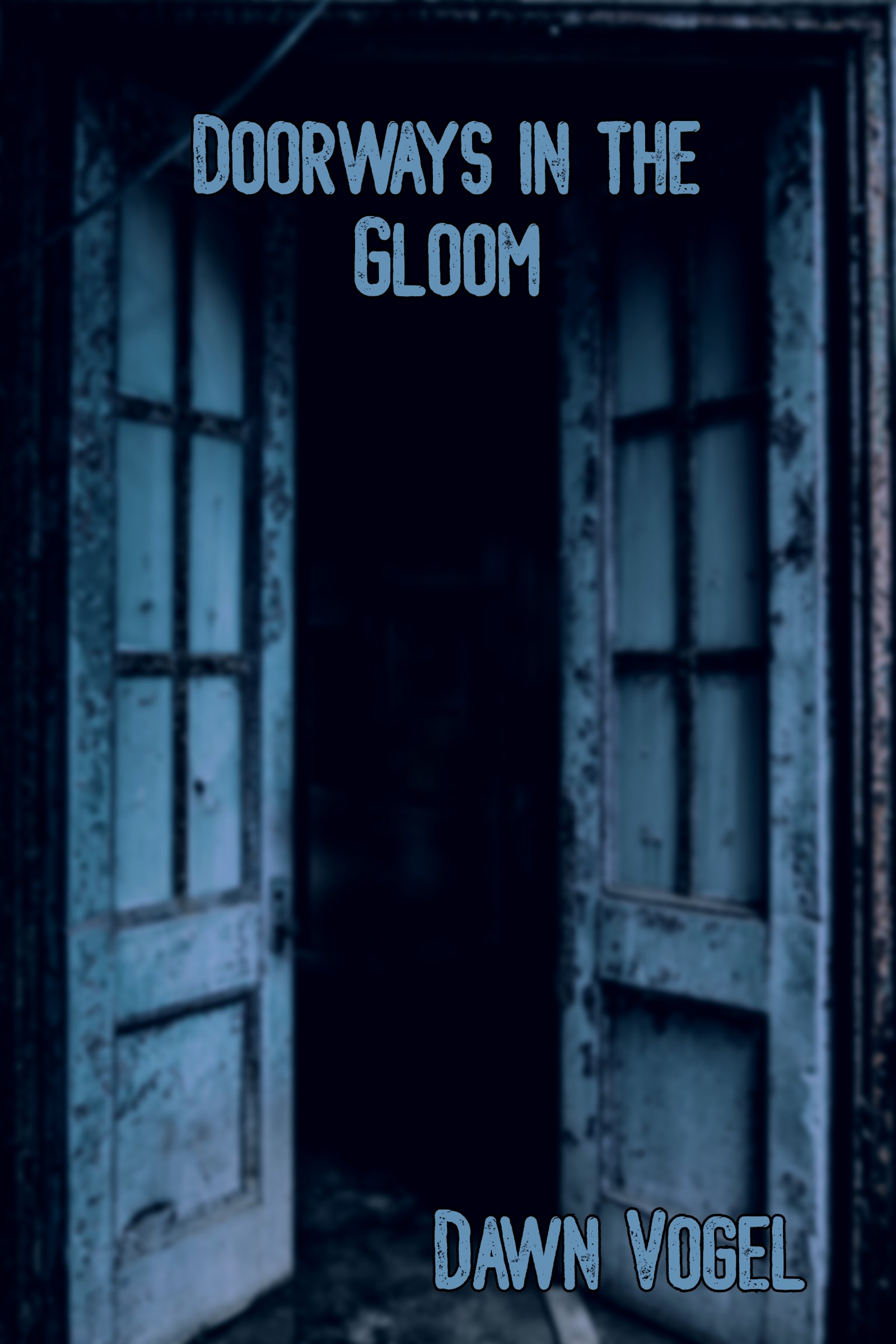 Doorways in the Gloom by Dawn Vogel | Goodreads