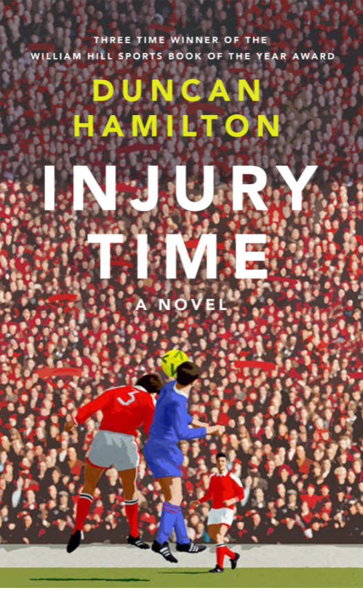 Injury Time by Duncan Hamilton | Goodreads