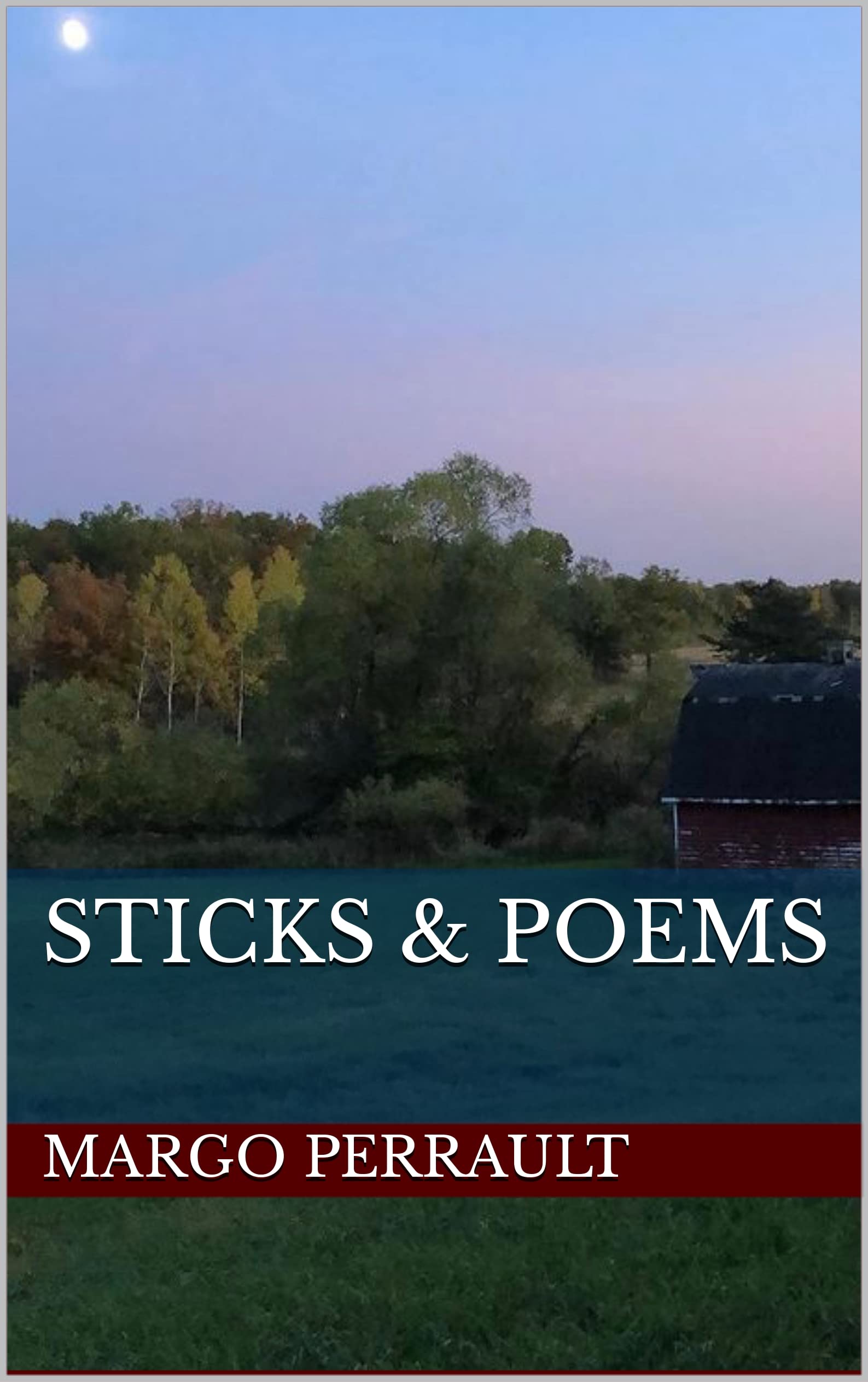 Sticks & Poems by Margo Perrault | Goodreads