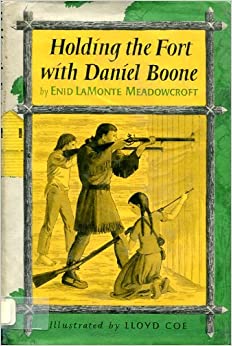 Holding the Fort with Daniel Boone by Enid LaMonte Meadowcroft | Goodreads
