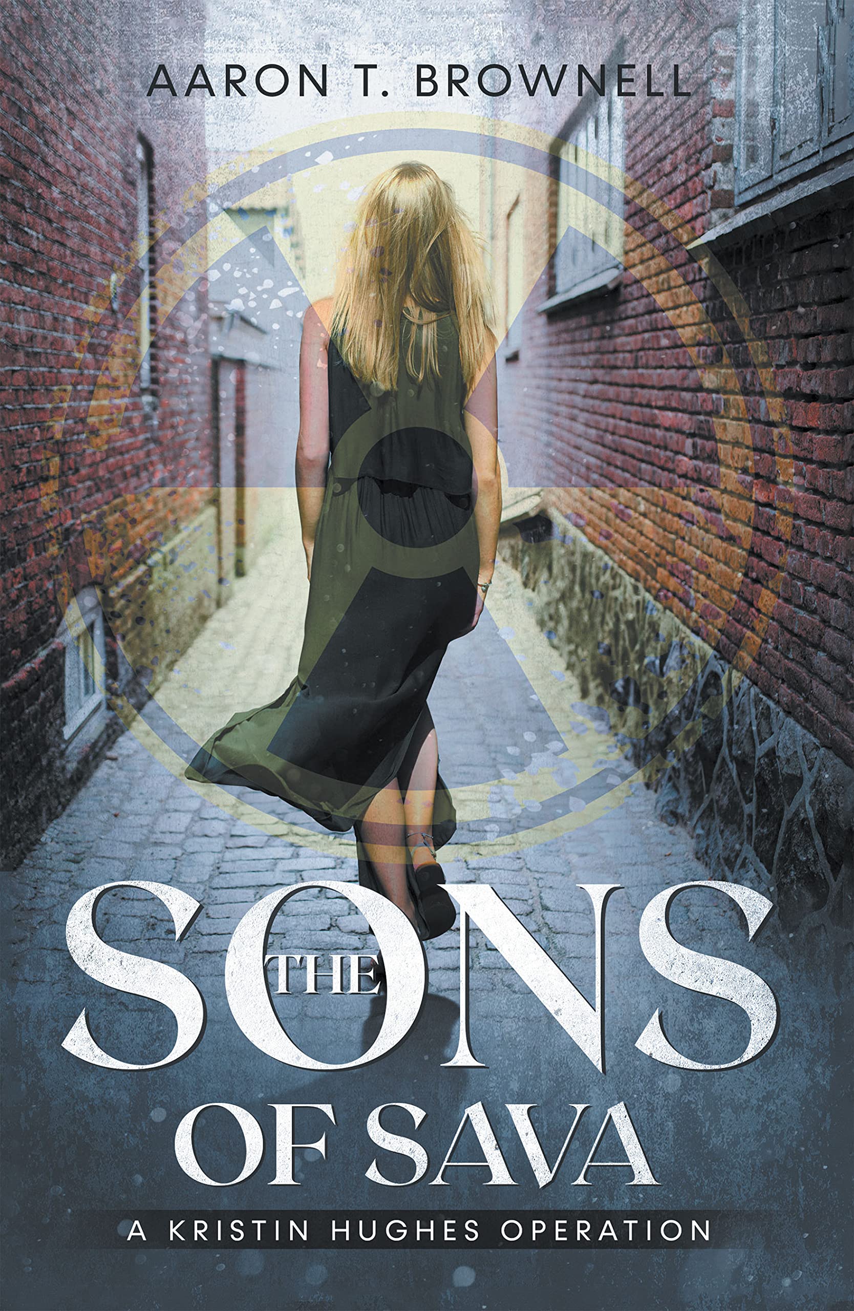 The Sons of Sava: A Kristin Hughes Operation by Aaron T. Brownell ...