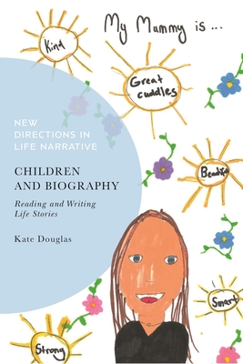 Children and Biography: Reading and Writing Life Stories by Kate ...