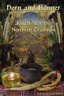 Horn and Banner: Rituals for the Northern Tradition by Raven Kaldera ...